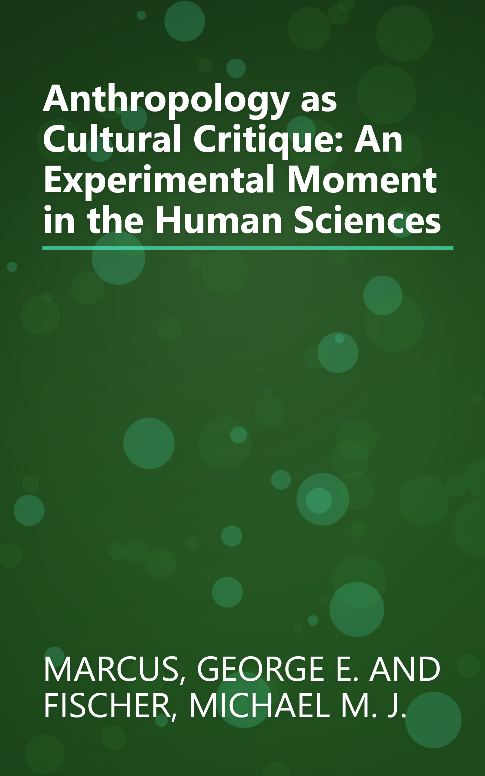 Anthropology as Cultural Critique: An Experimental Moment in the Human Sciences book cover