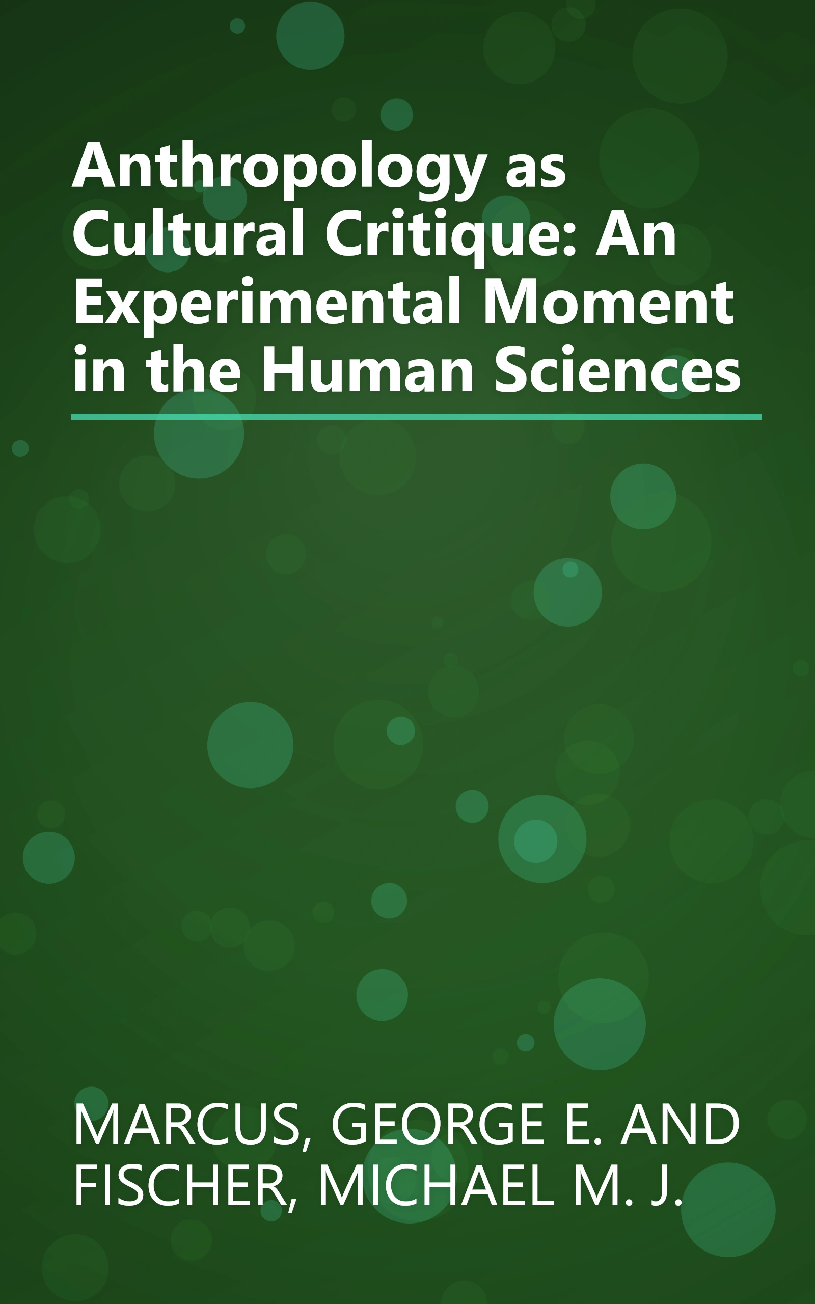 Anthropology as Cultural Critique: An Experimental Moment in the Human Sciences book cover