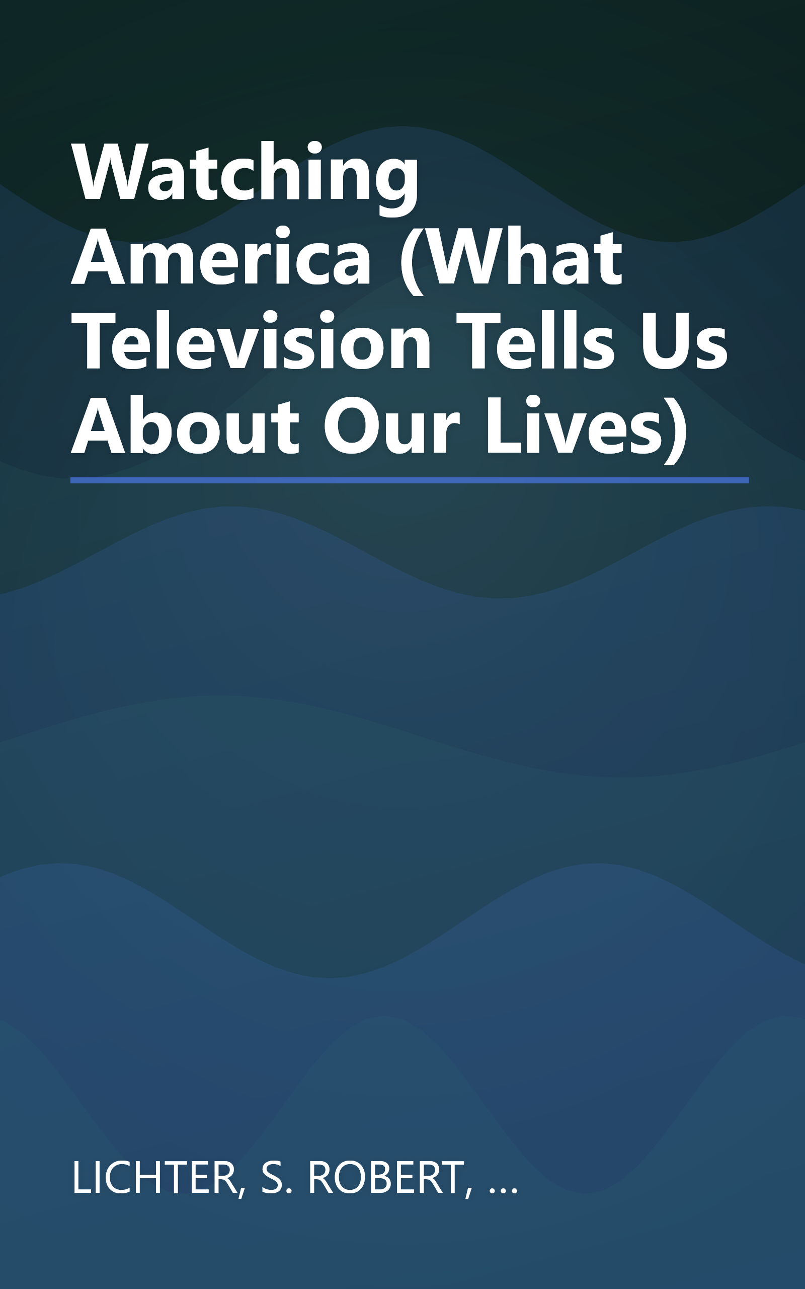 Watching America  (What Television Tells Us About Our Lives) book cover