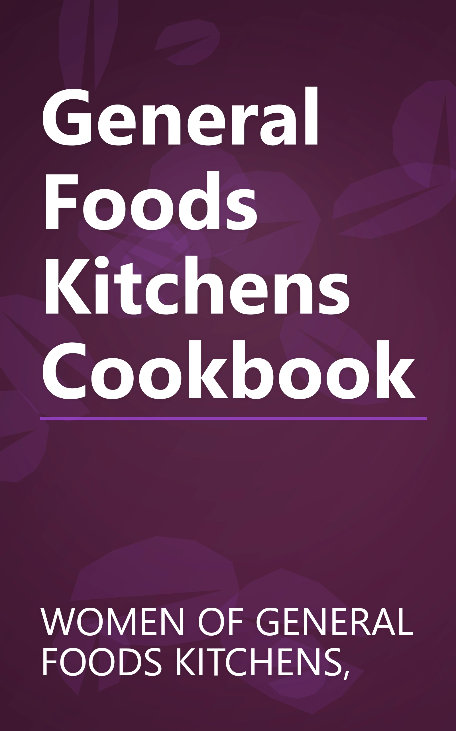 General Foods Kitchens Cookbook book cover