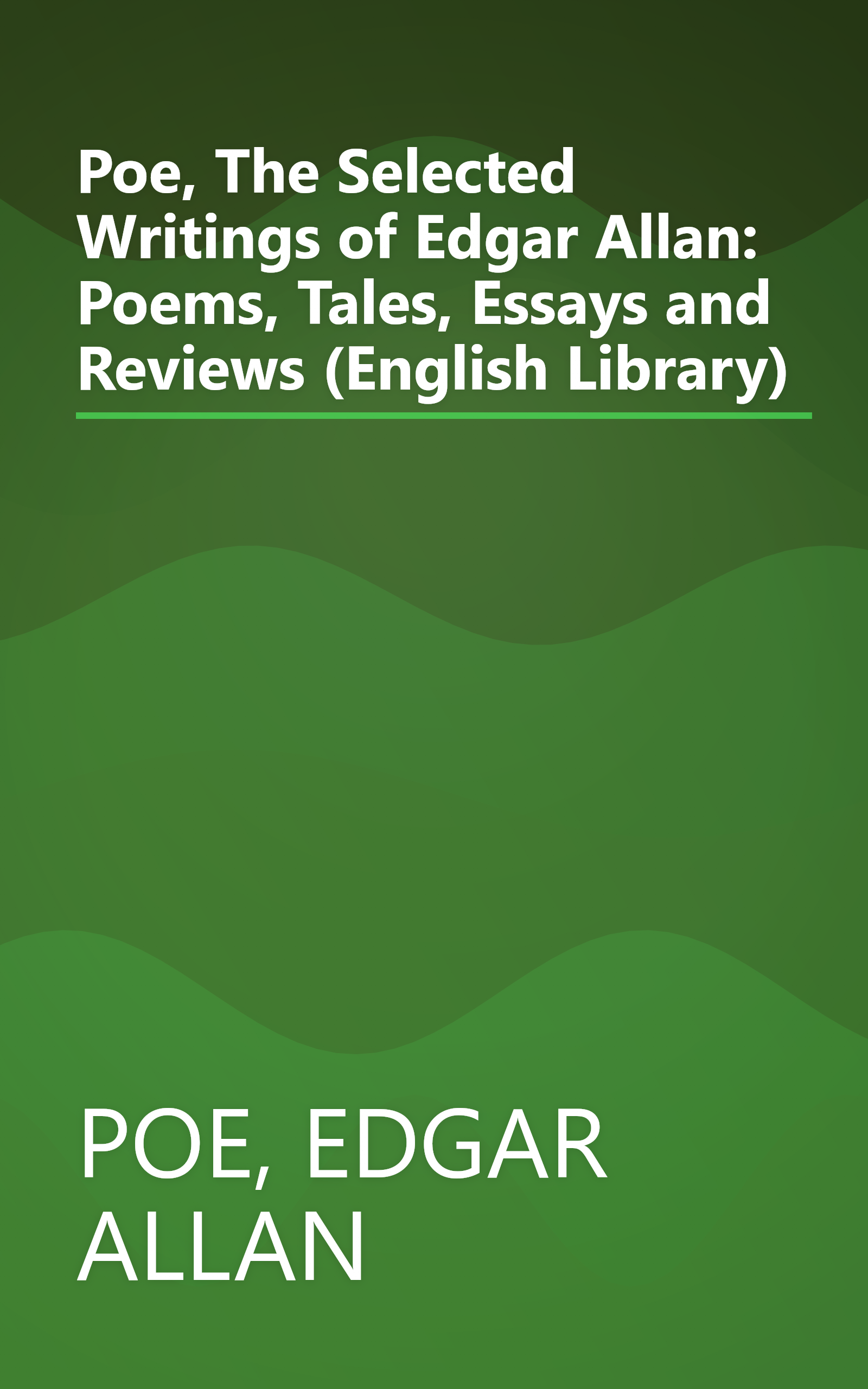 Poe, The Selected Writings of Edgar Allan: Poems, Tales, Essays and Reviews (English Library) book cover