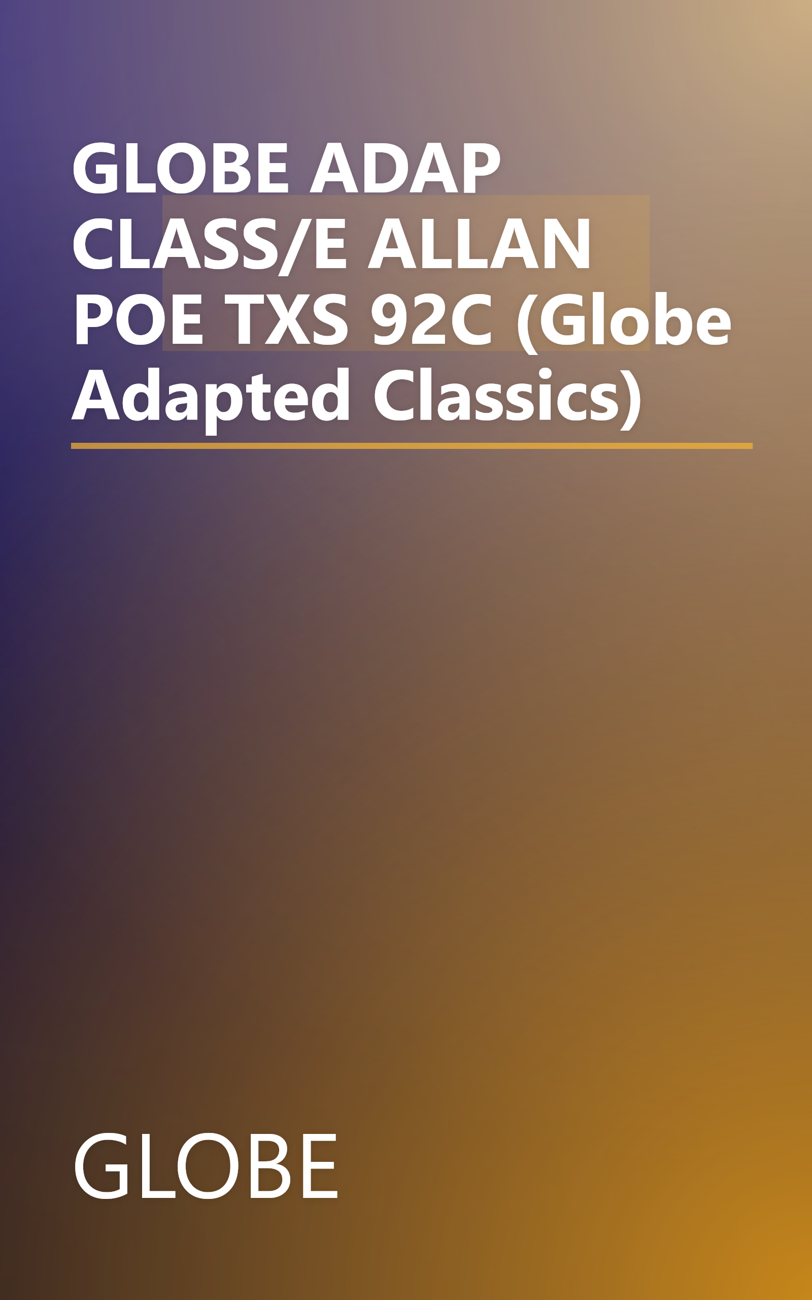 GLOBE ADAP CLASS/E ALLAN POE TXS 92C (Globe Adapted Classics) book cover