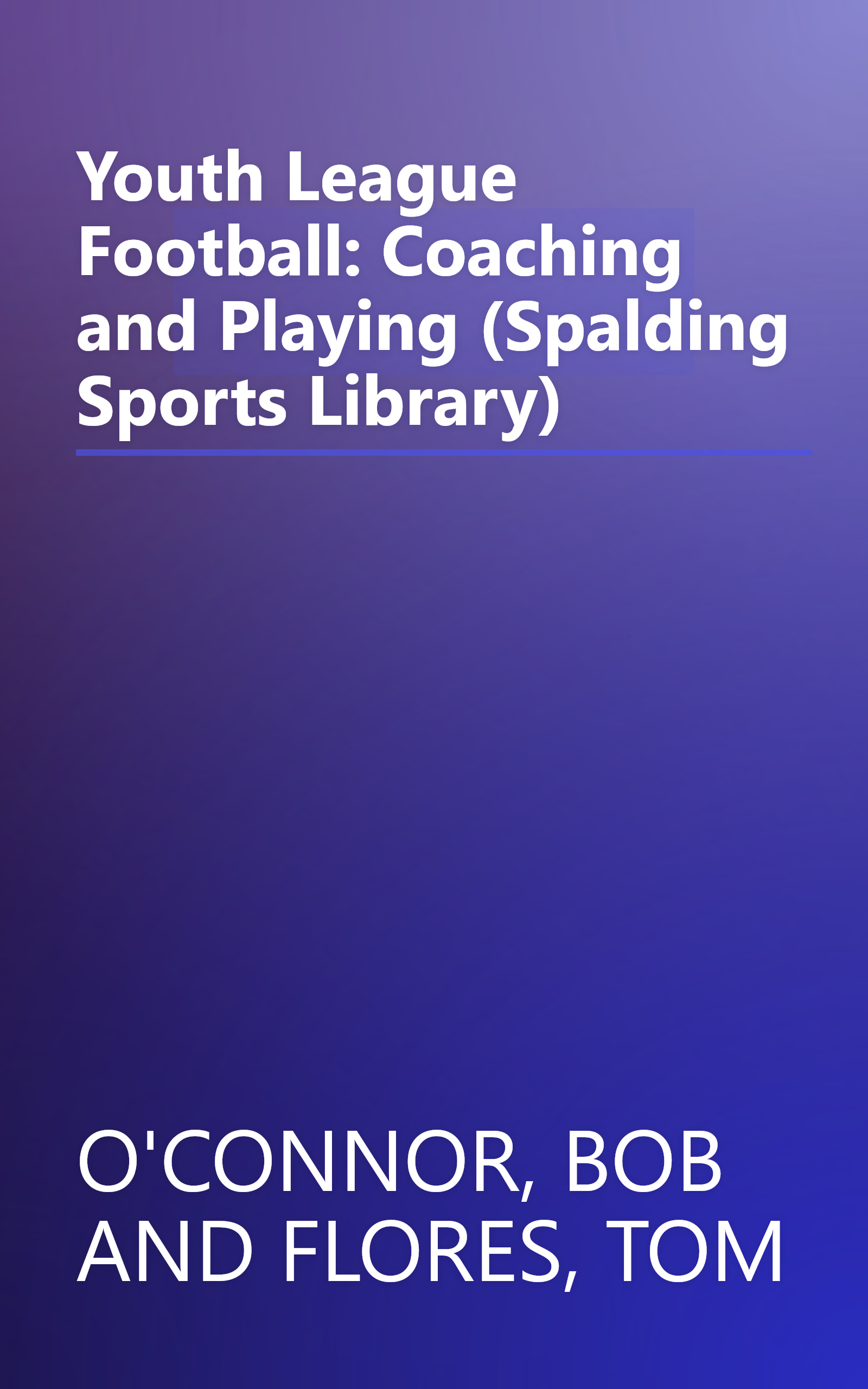 Youth League Football: Coaching and Playing (Spalding Sports Library) book cover