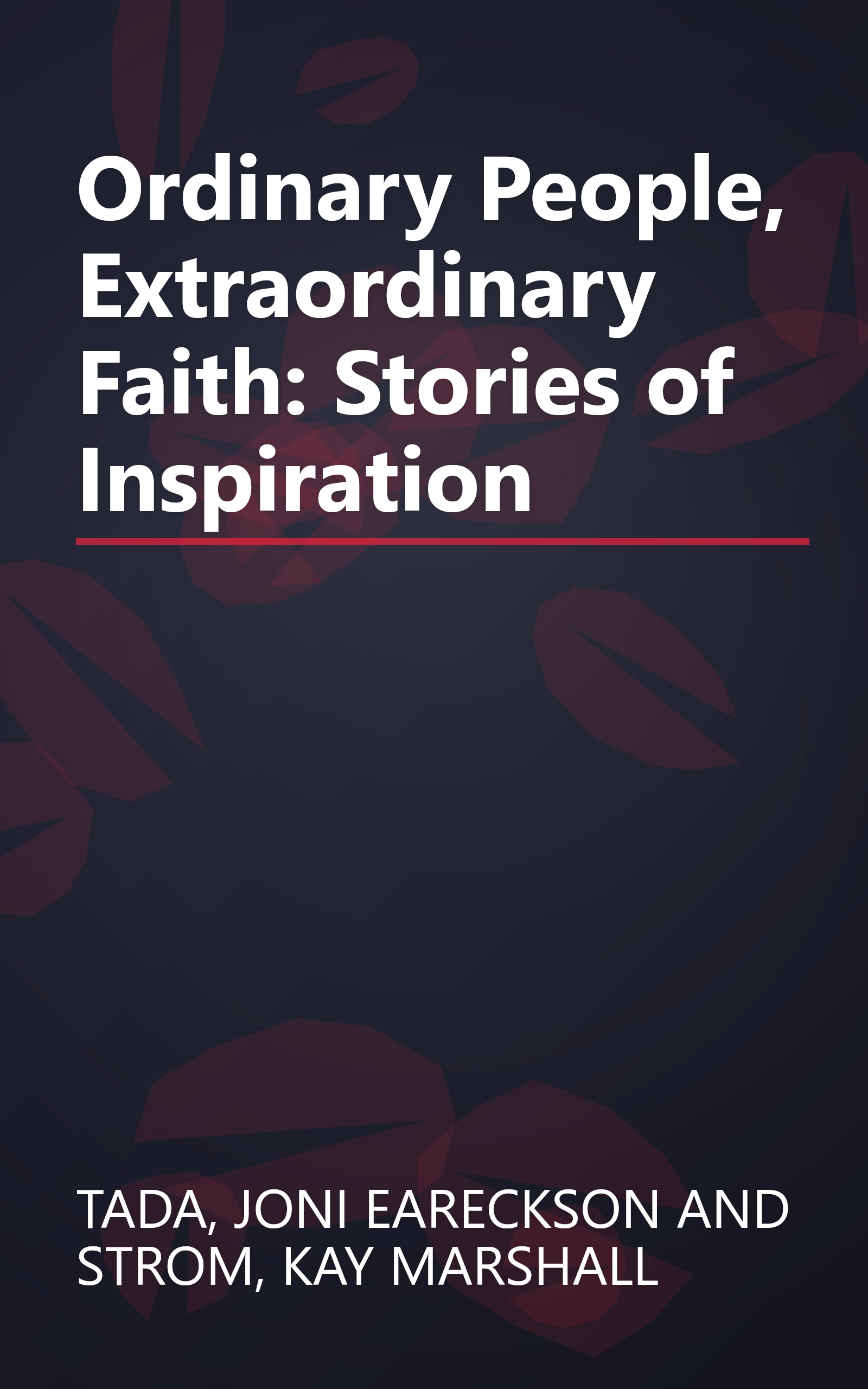 Ordinary People, Extraordinary Faith: Stories of Inspiration book cover
