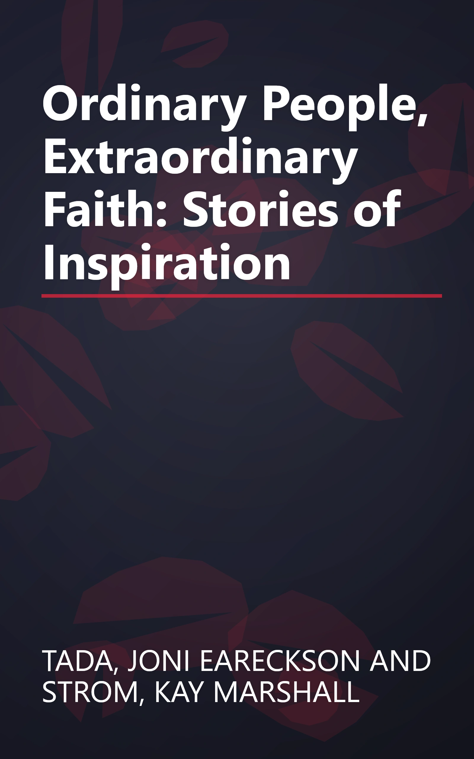 Ordinary People, Extraordinary Faith: Stories of Inspiration book cover
