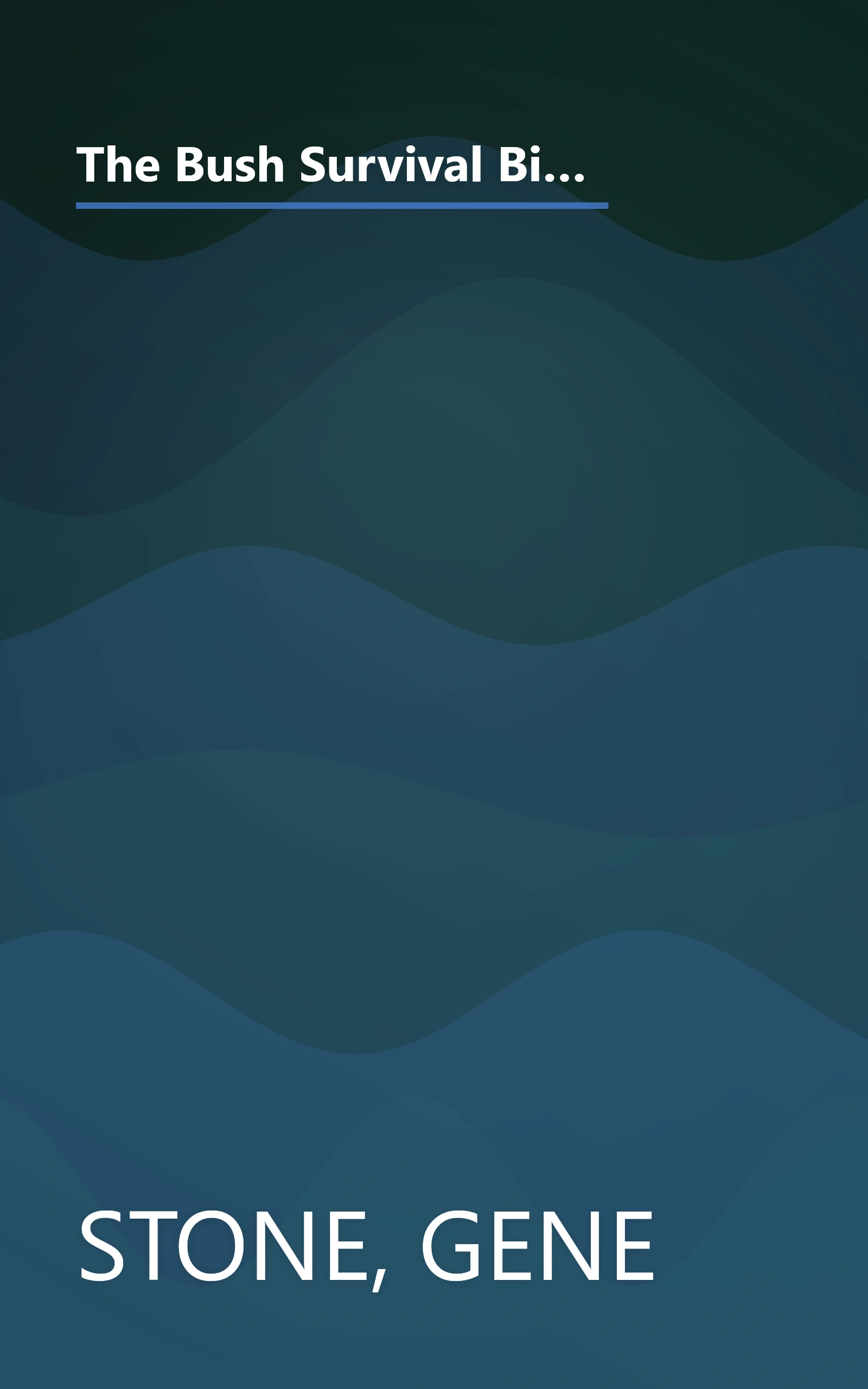 The Bush Survival Bible: 250 Ways to Make it Through the Next Four Years Without Misunderestimating the Dangers Ahead, and Other Subliminable Stategeries book cover