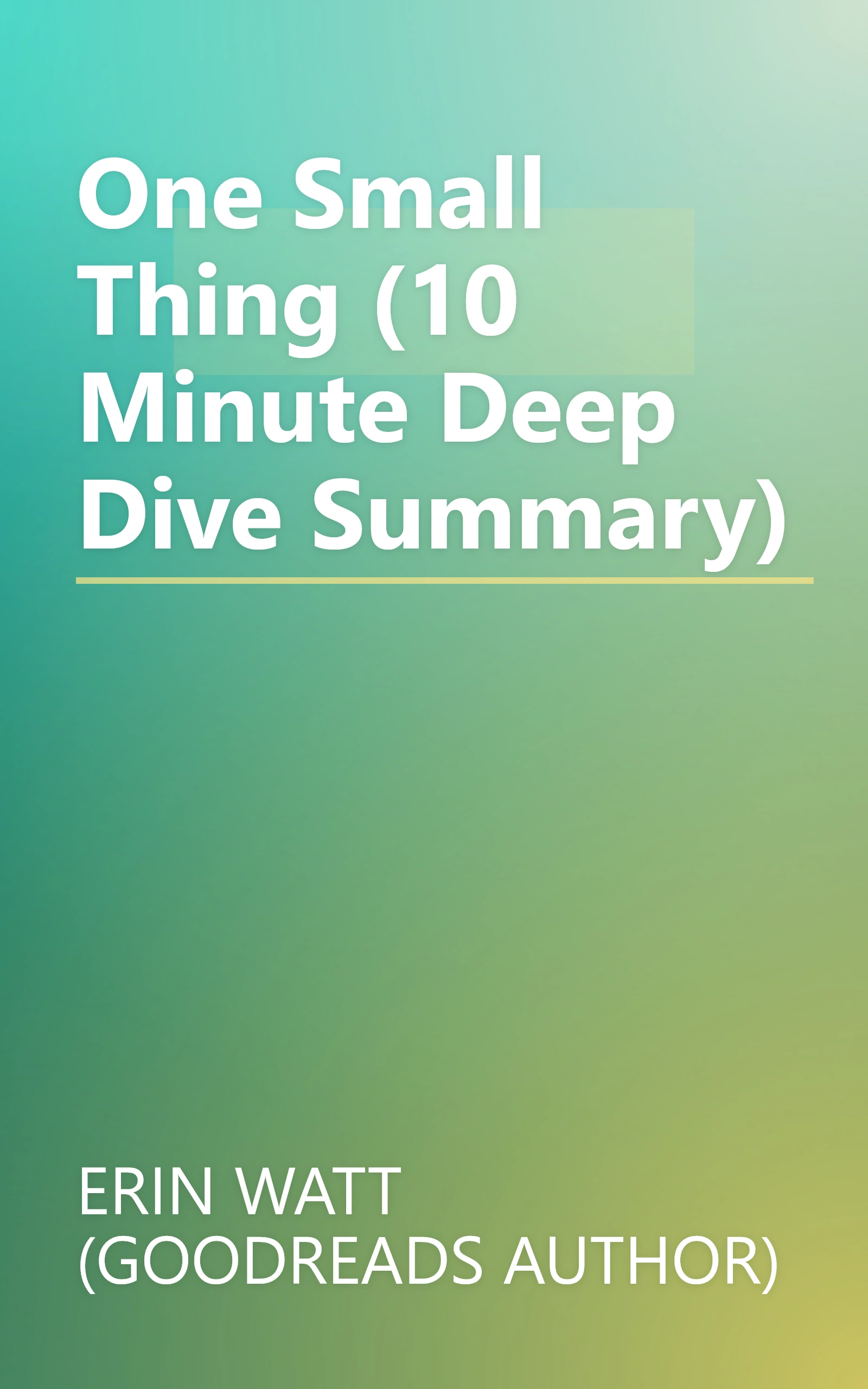 One Small Thing (10 Minute   Deep Dive Summary) book cover