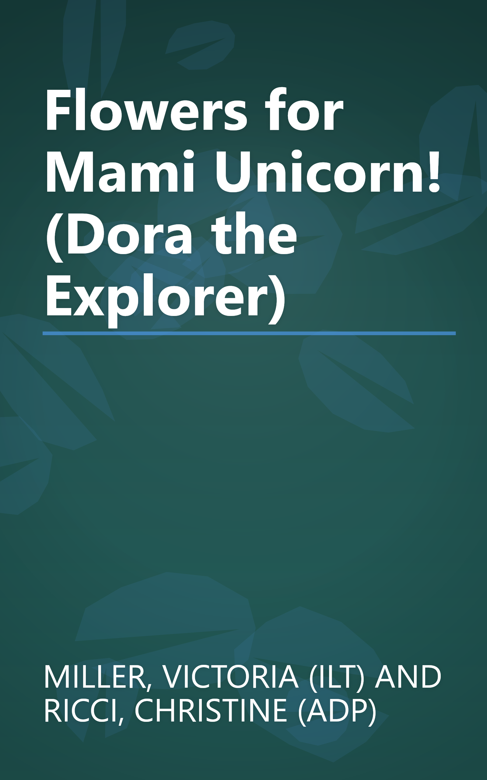 Flowers for Mami Unicorn! (Dora the Explorer) book cover