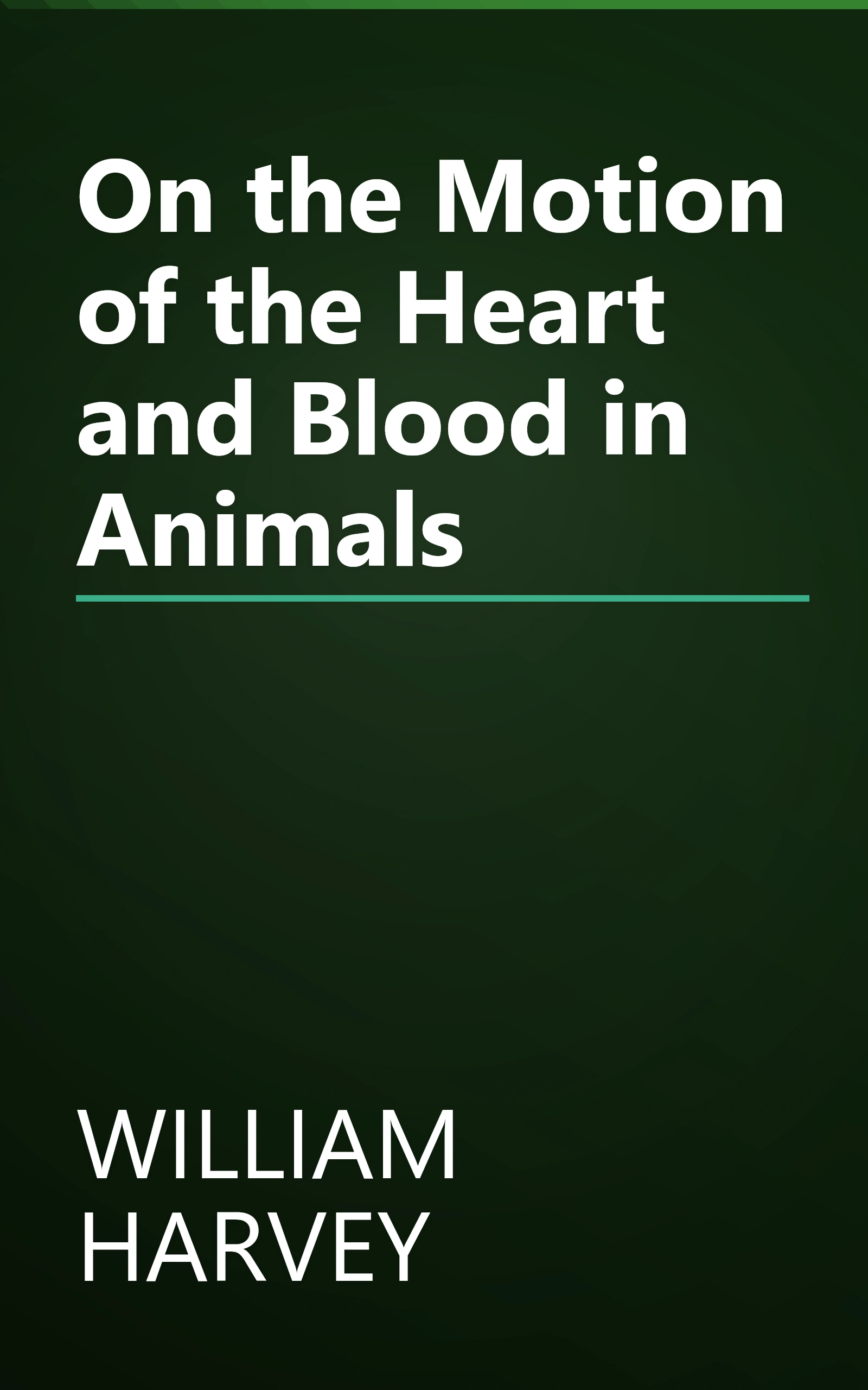On the Motion of the Heart and Blood in Animals book cover