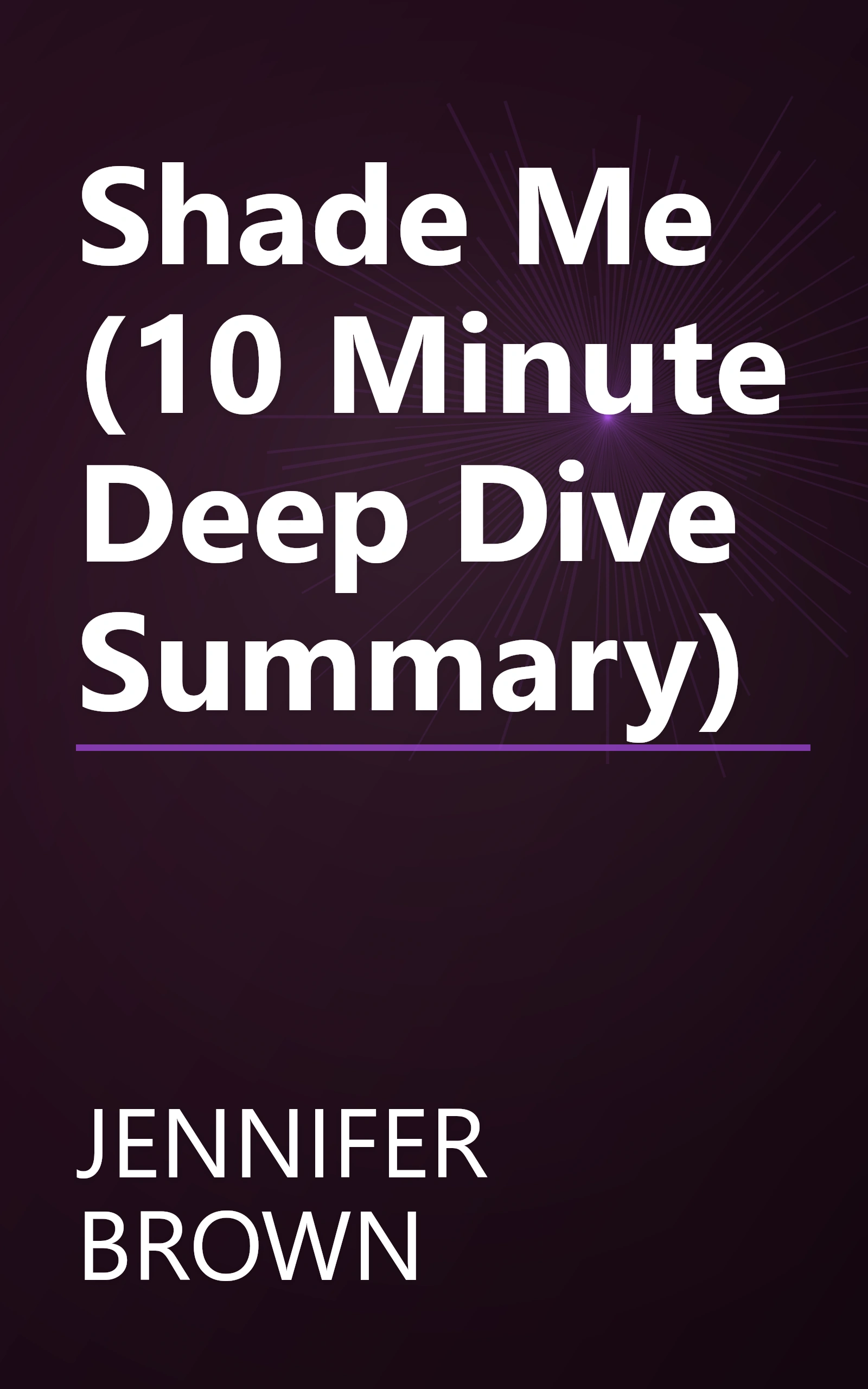 Shade Me (10 Minute   Deep Dive Summary) book cover