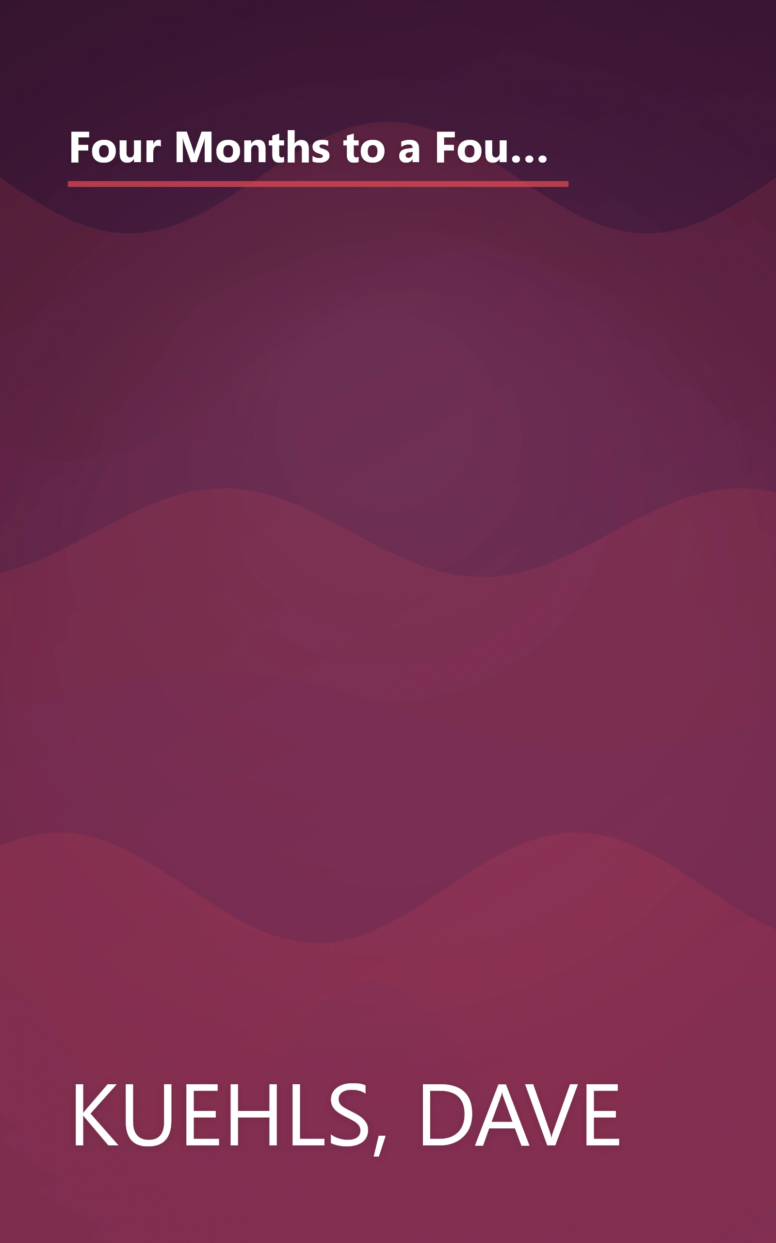 Four Months to a Four-Hour Marathon: Everything a Runner Needs to Know About Gear, Diet, Training, Pace, Mind-set, Burnout, Shoes, Fluids, Schedules, Goals, & Race Day, Revised book cover