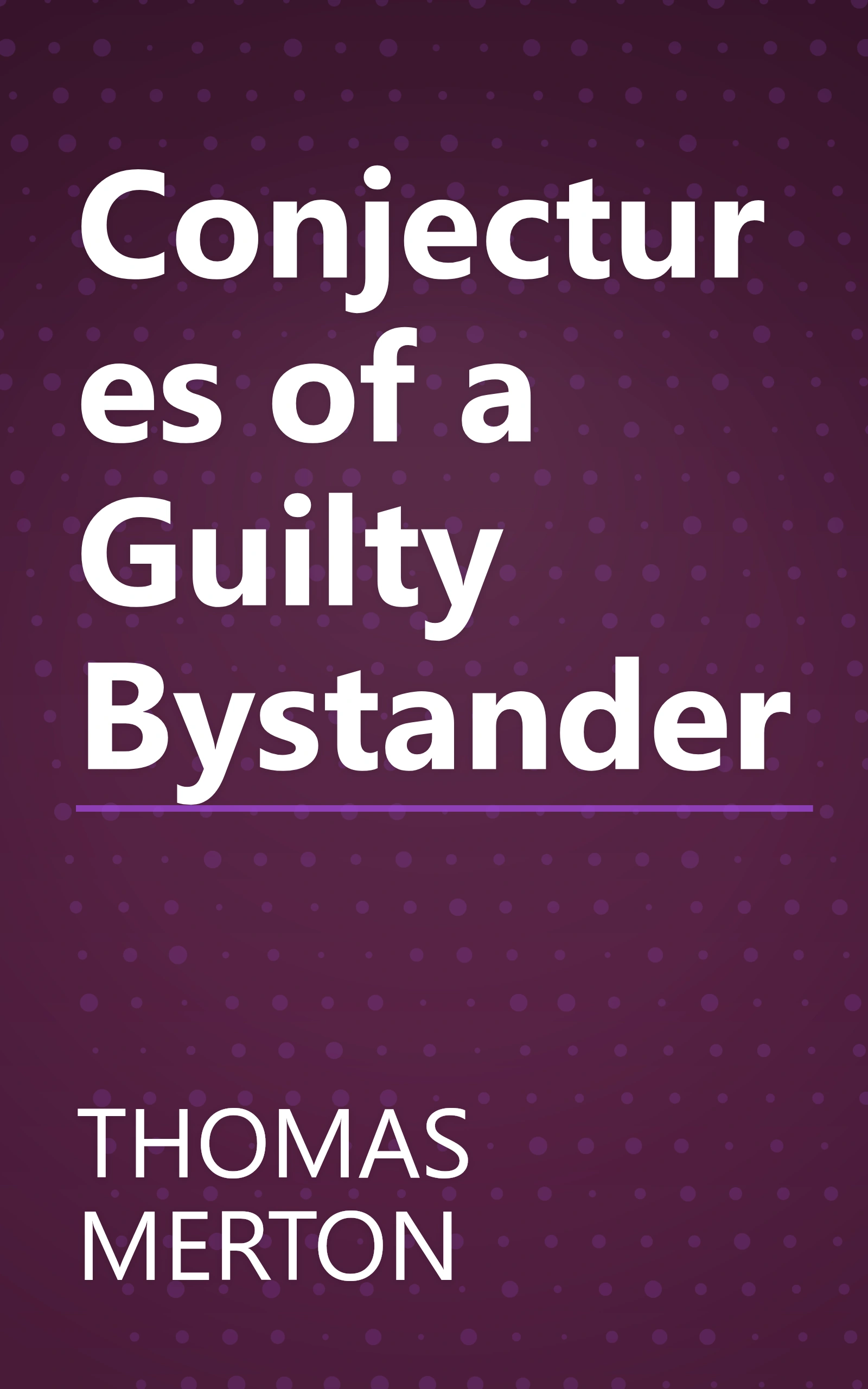 Conjectures of a Guilty Bystander book cover