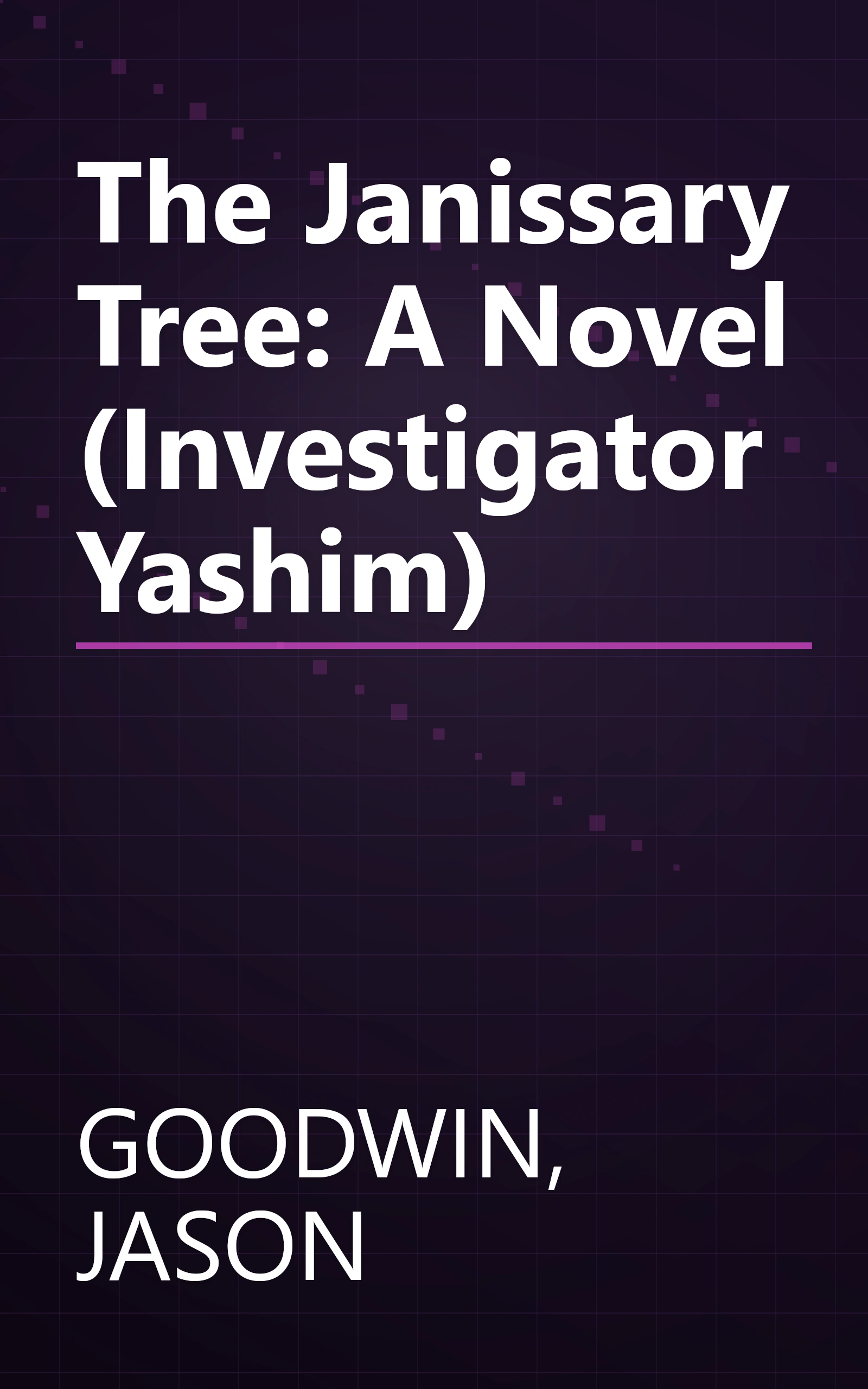 The Janissary Tree: A Novel (Investigator Yashim) book cover