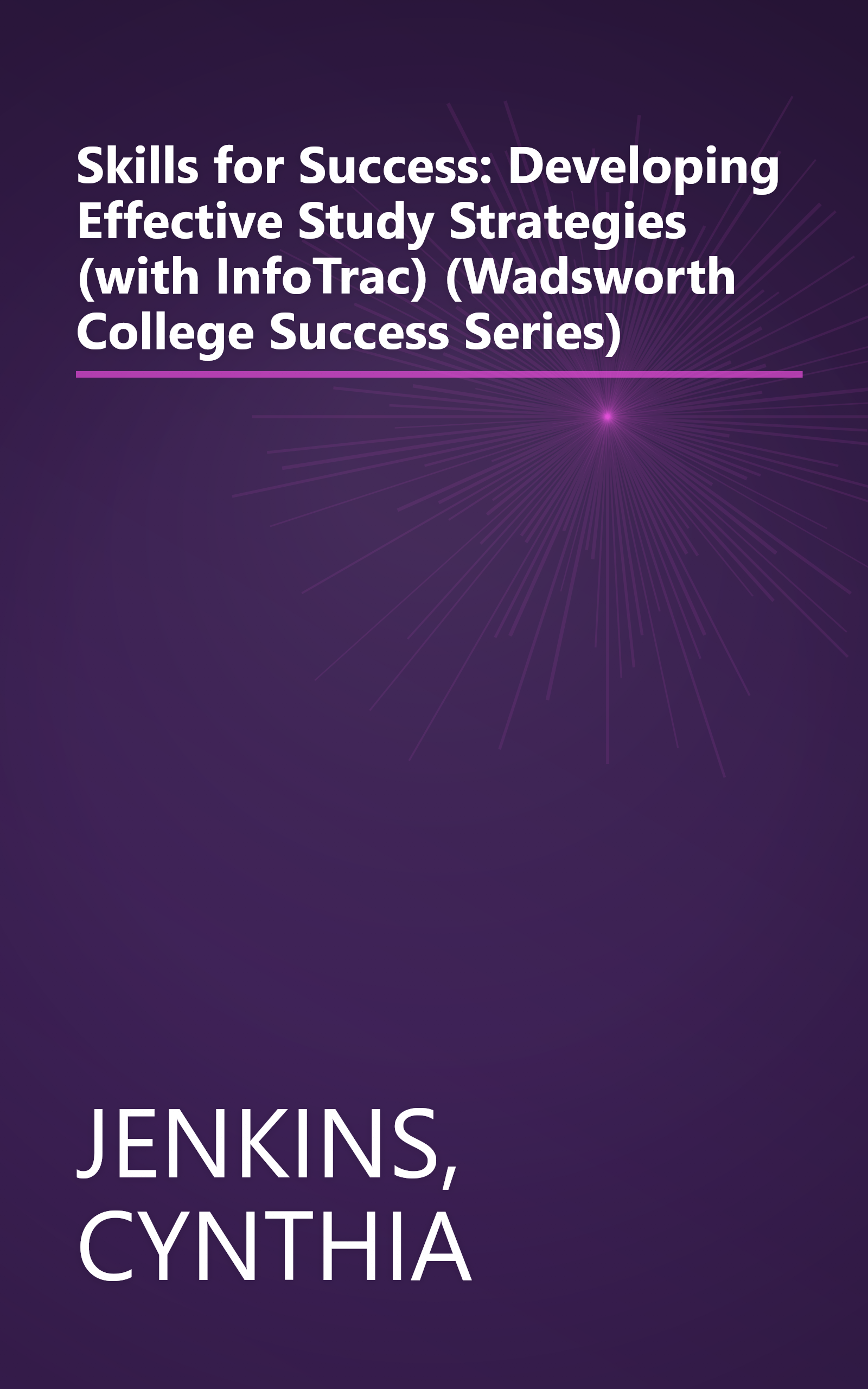 Skills for Success: Developing Effective Study Strategies (with InfoTrac) (Wadsworth College Success Series) book cover