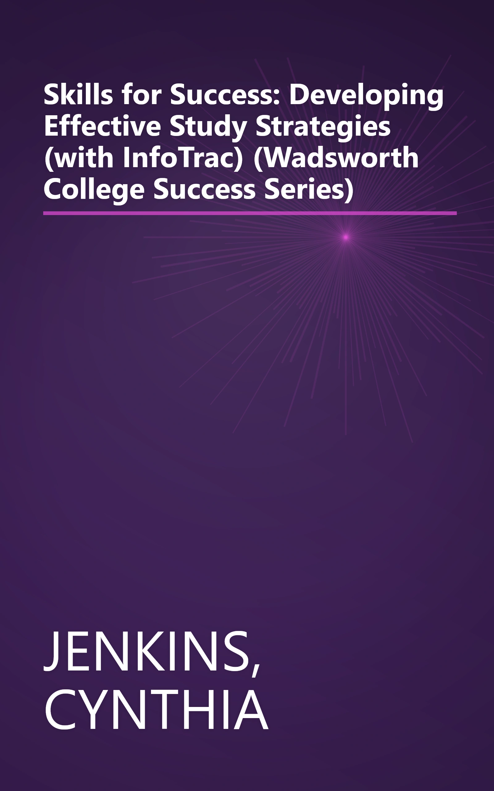 Skills for Success: Developing Effective Study Strategies (with InfoTrac) (Wadsworth College Success Series) book cover