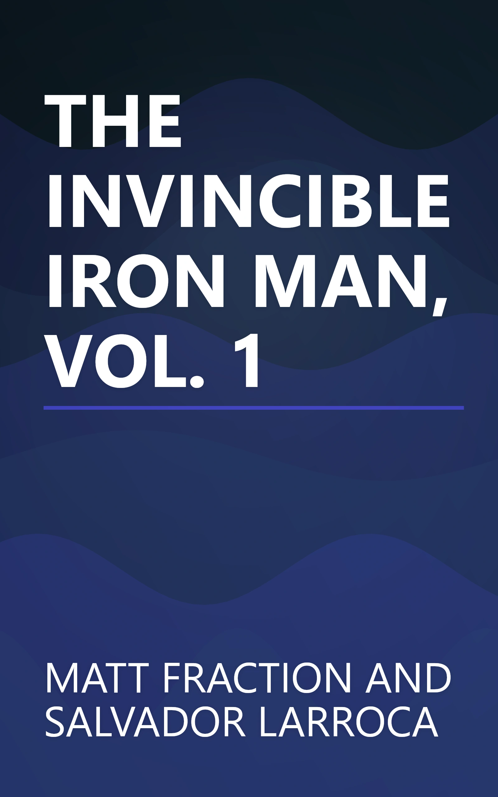 THE INVINCIBLE IRON MAN, VOL. 1 book cover