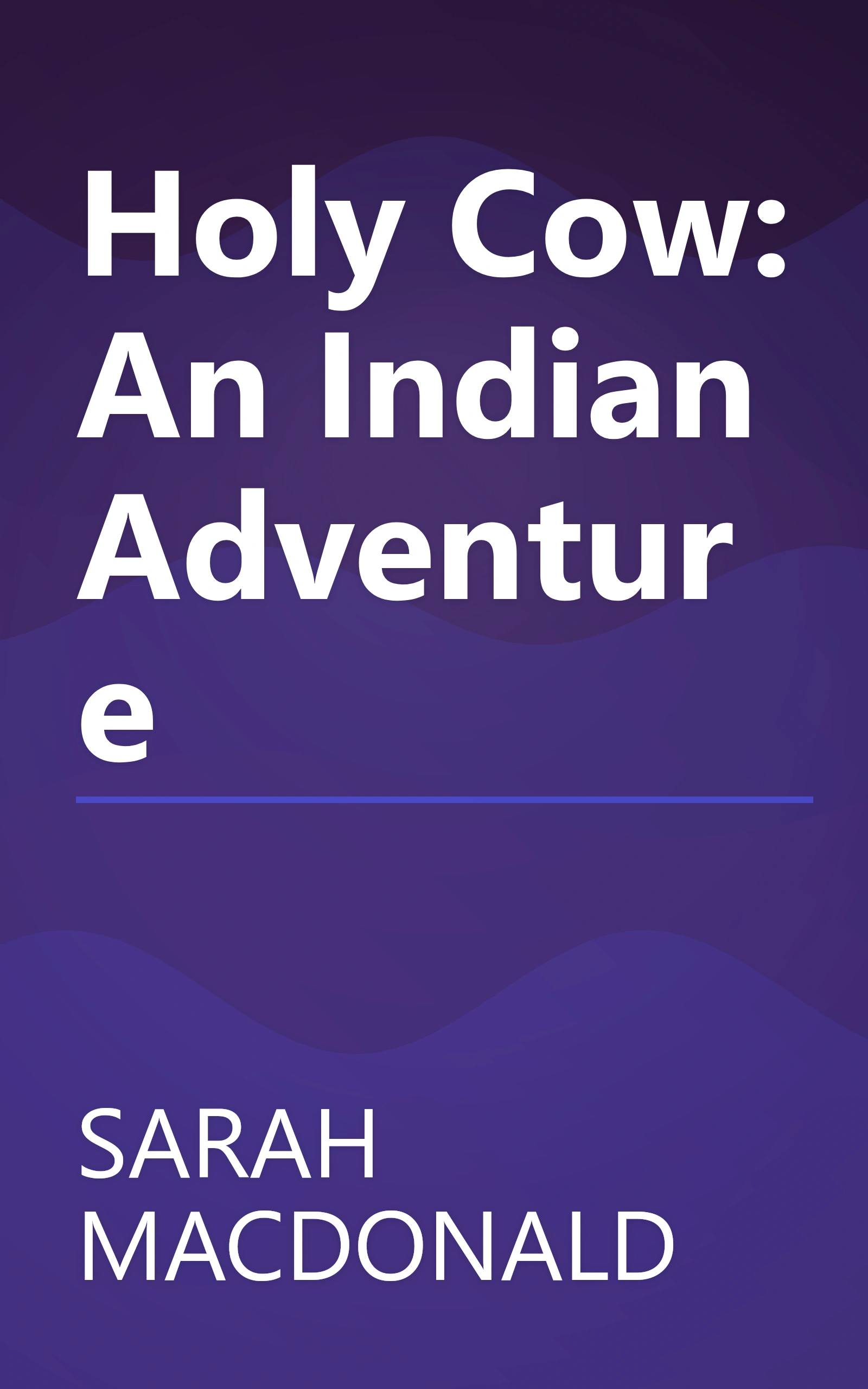 Holy Cow: An Indian Adventure book cover