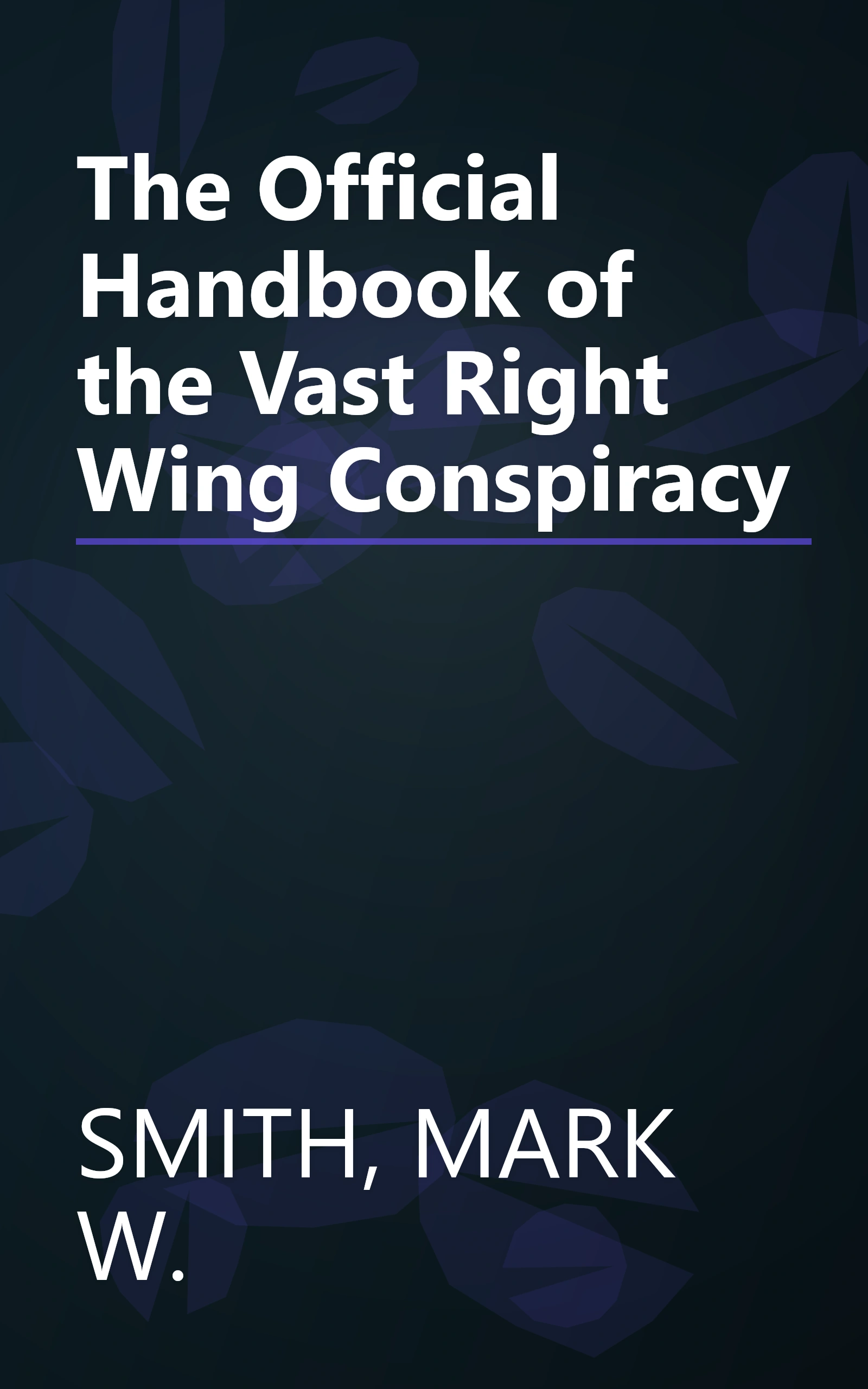 The Official Handbook of the Vast Right Wing Conspiracy book cover