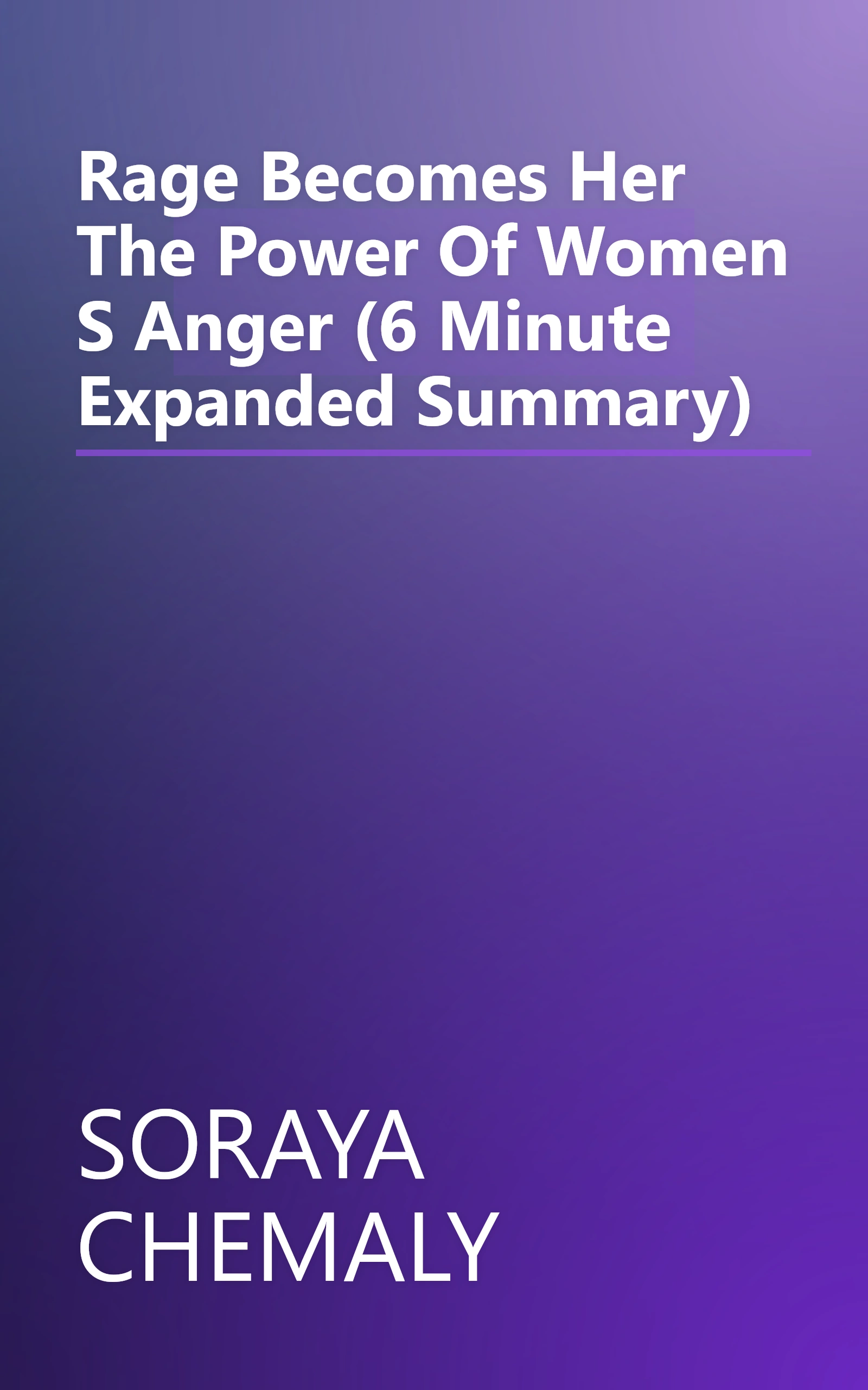 Rage Becomes Her  The Power Of Women S Anger (6 Minute   Expanded Summary) book cover