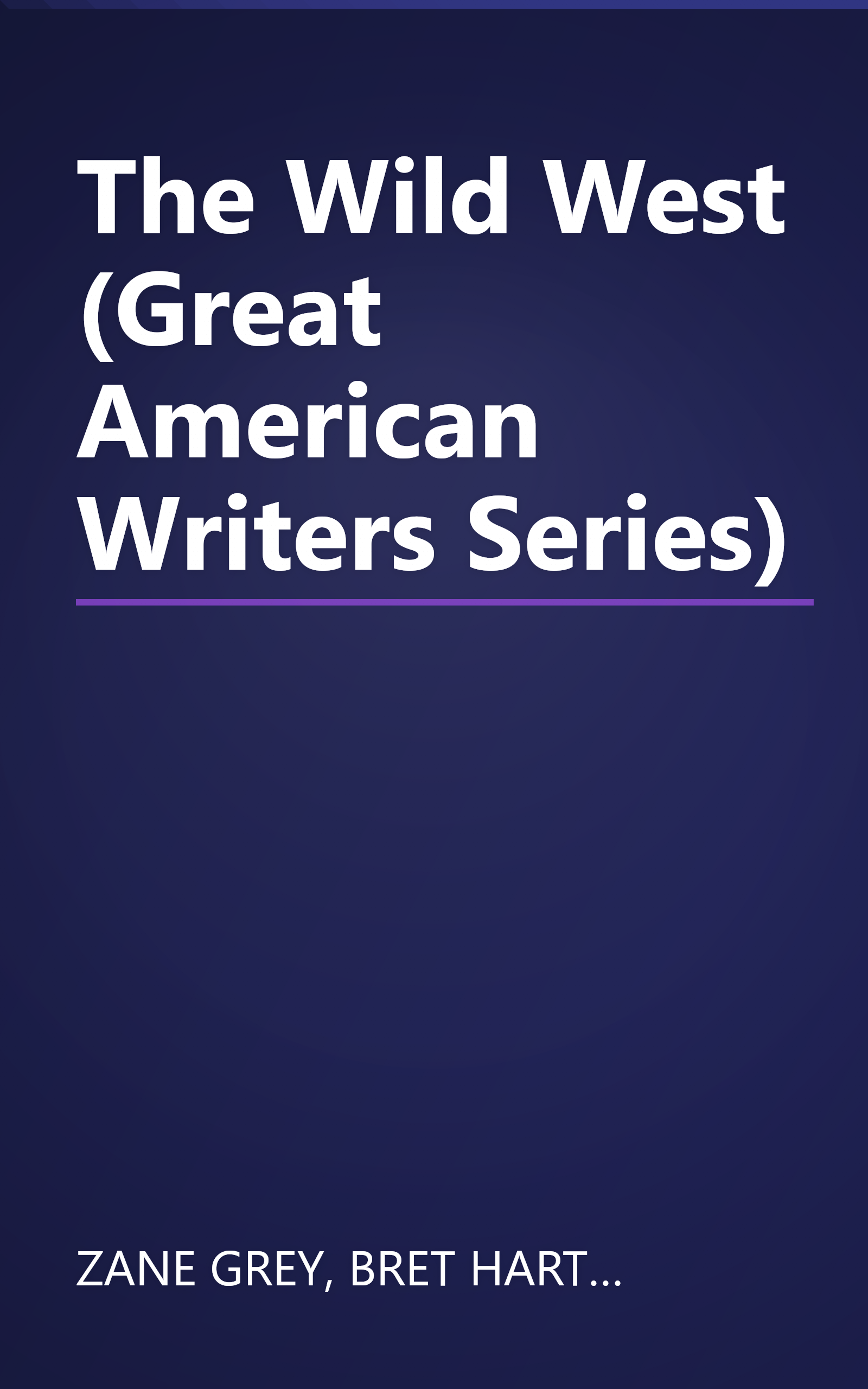 The Wild West (Great American Writers Series) book cover
