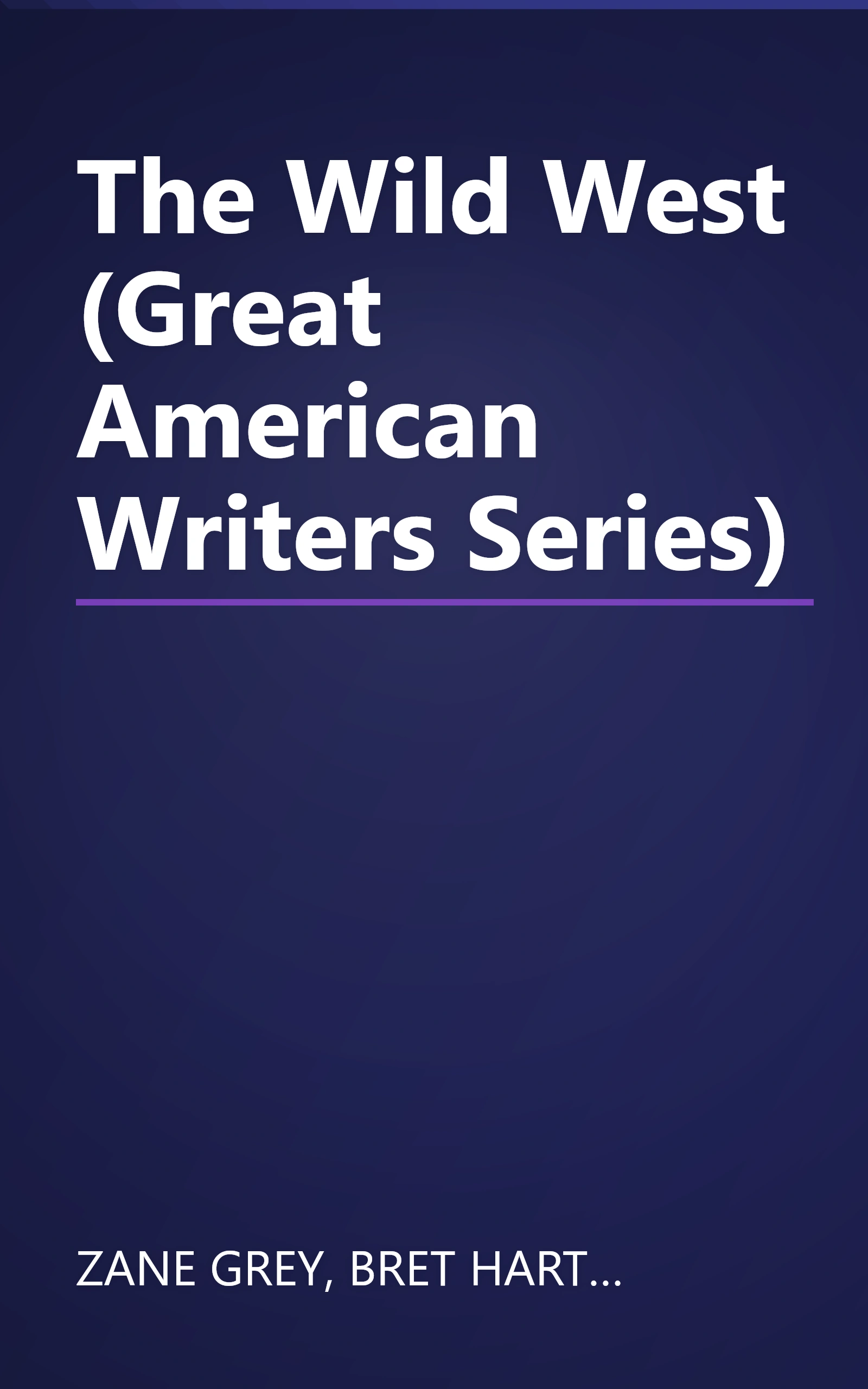 The Wild West (Great American Writers Series) book cover