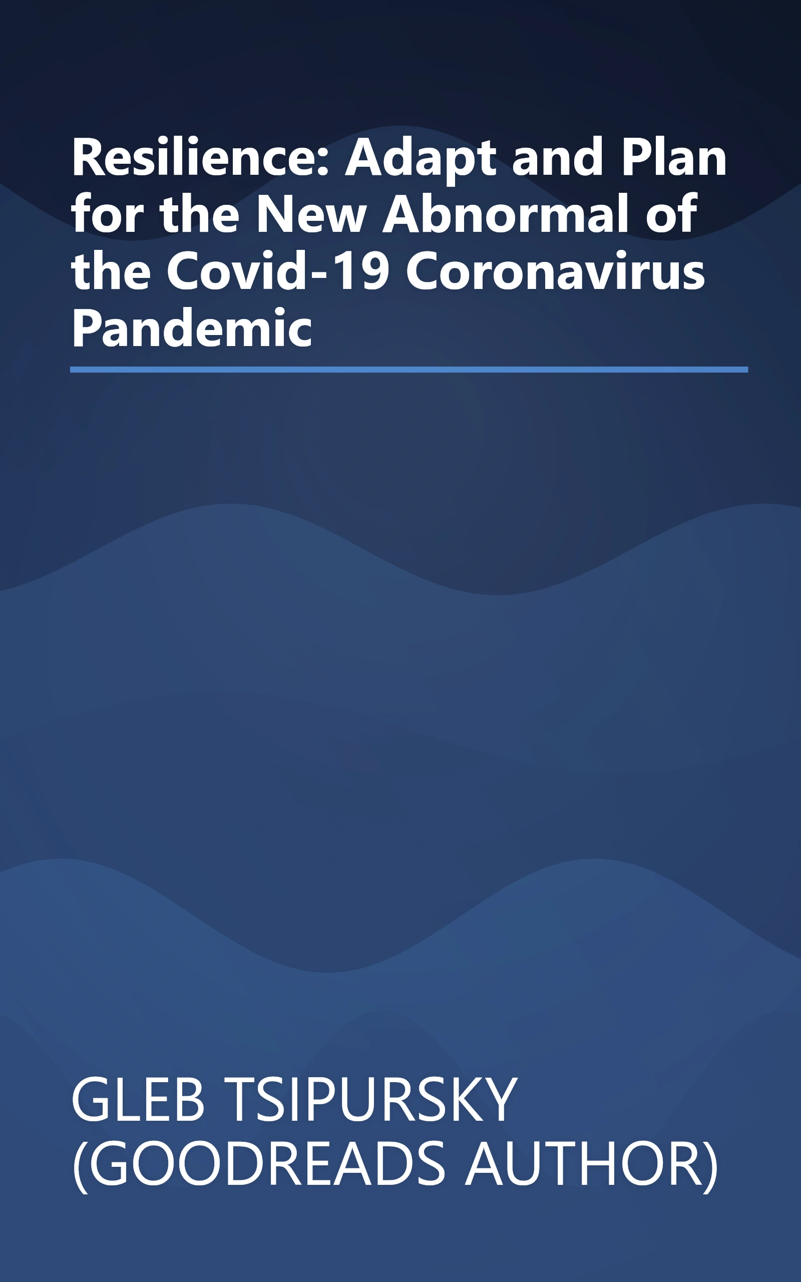 Resilience: Adapt and Plan for the New Abnormal of the Covid-19 Coronavirus Pandemic book cover