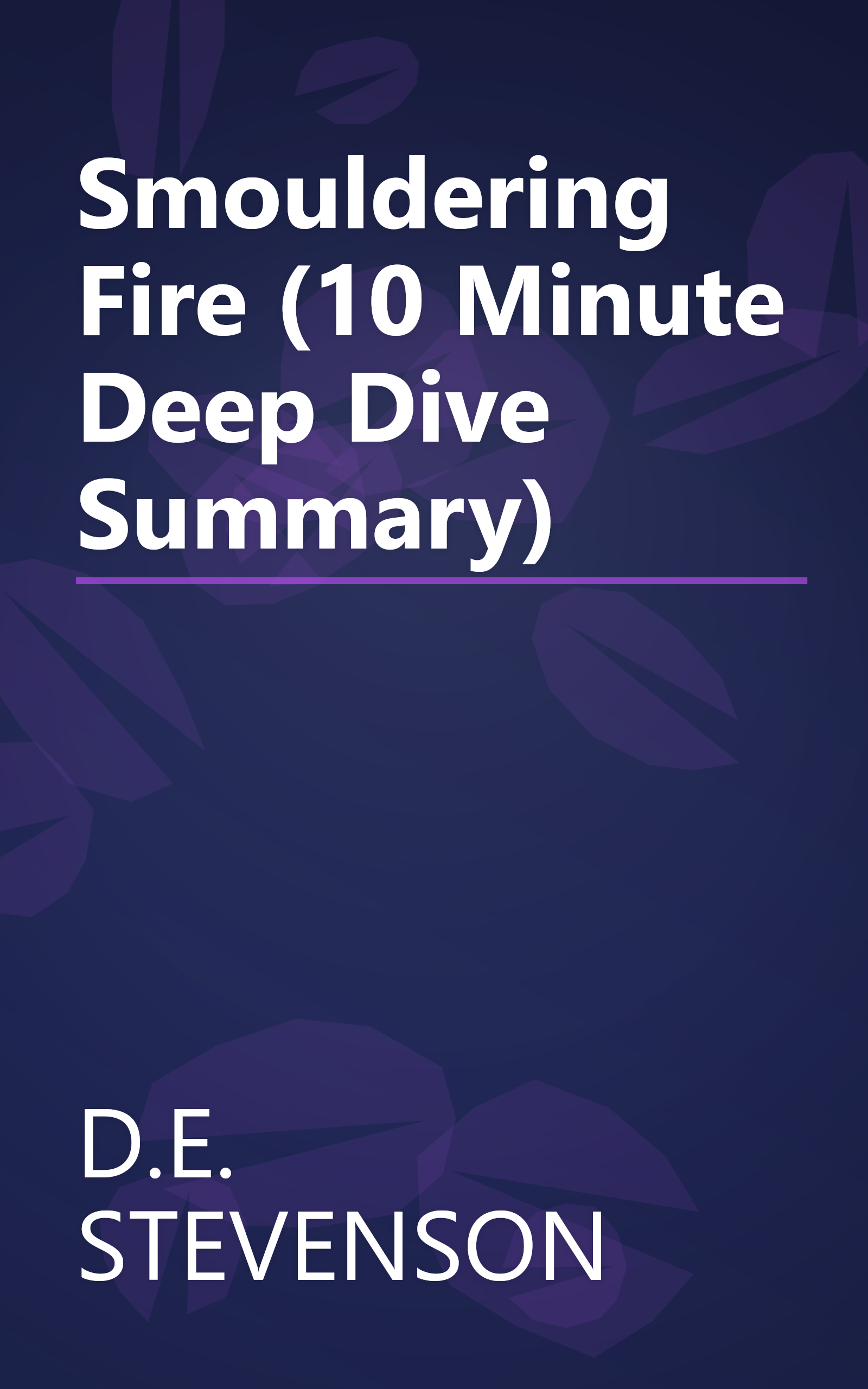 Smouldering Fire (10 Minute   Deep Dive Summary) book cover