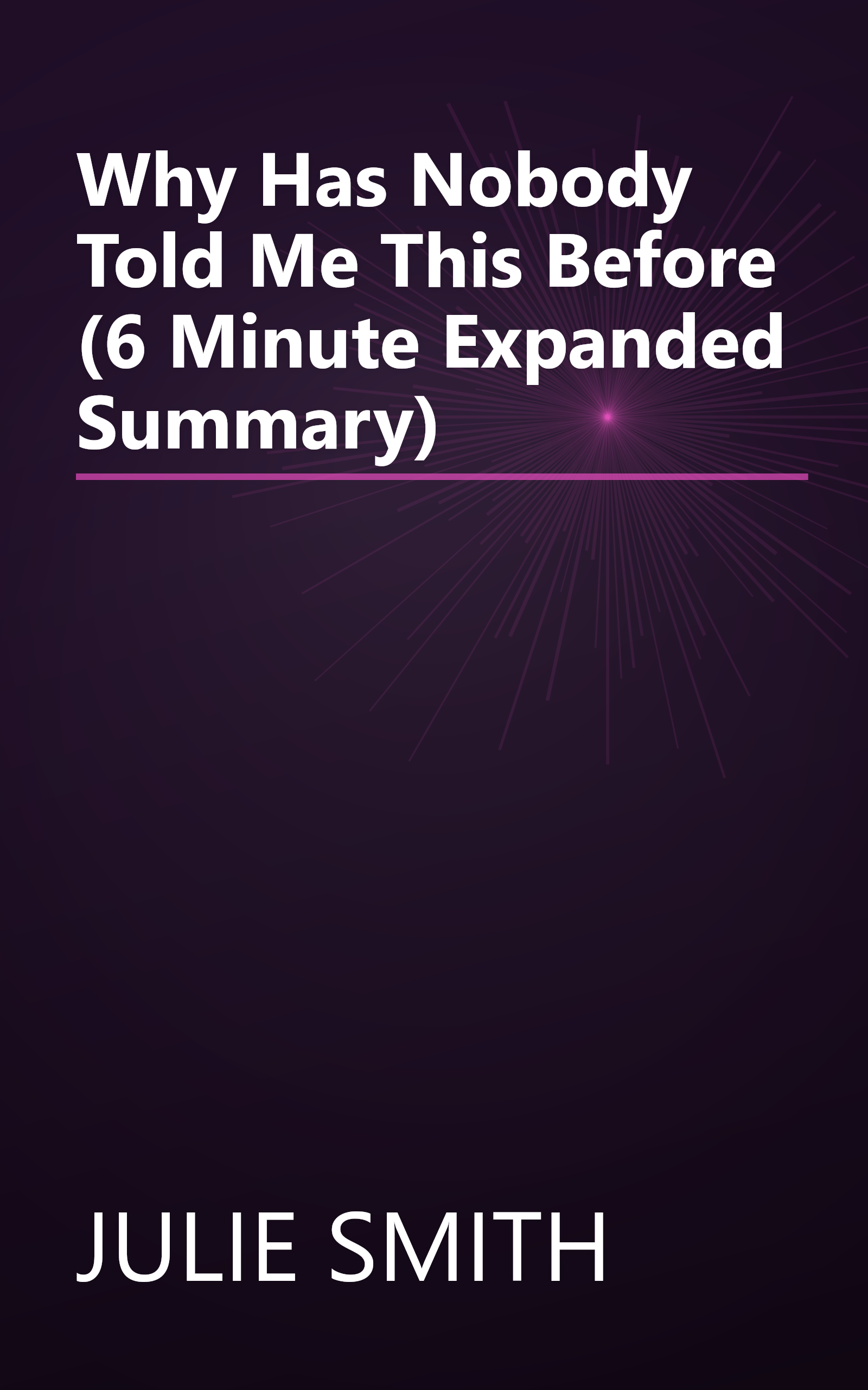 Why Has Nobody Told Me This Before  (6 Minute   Expanded Summary) book cover