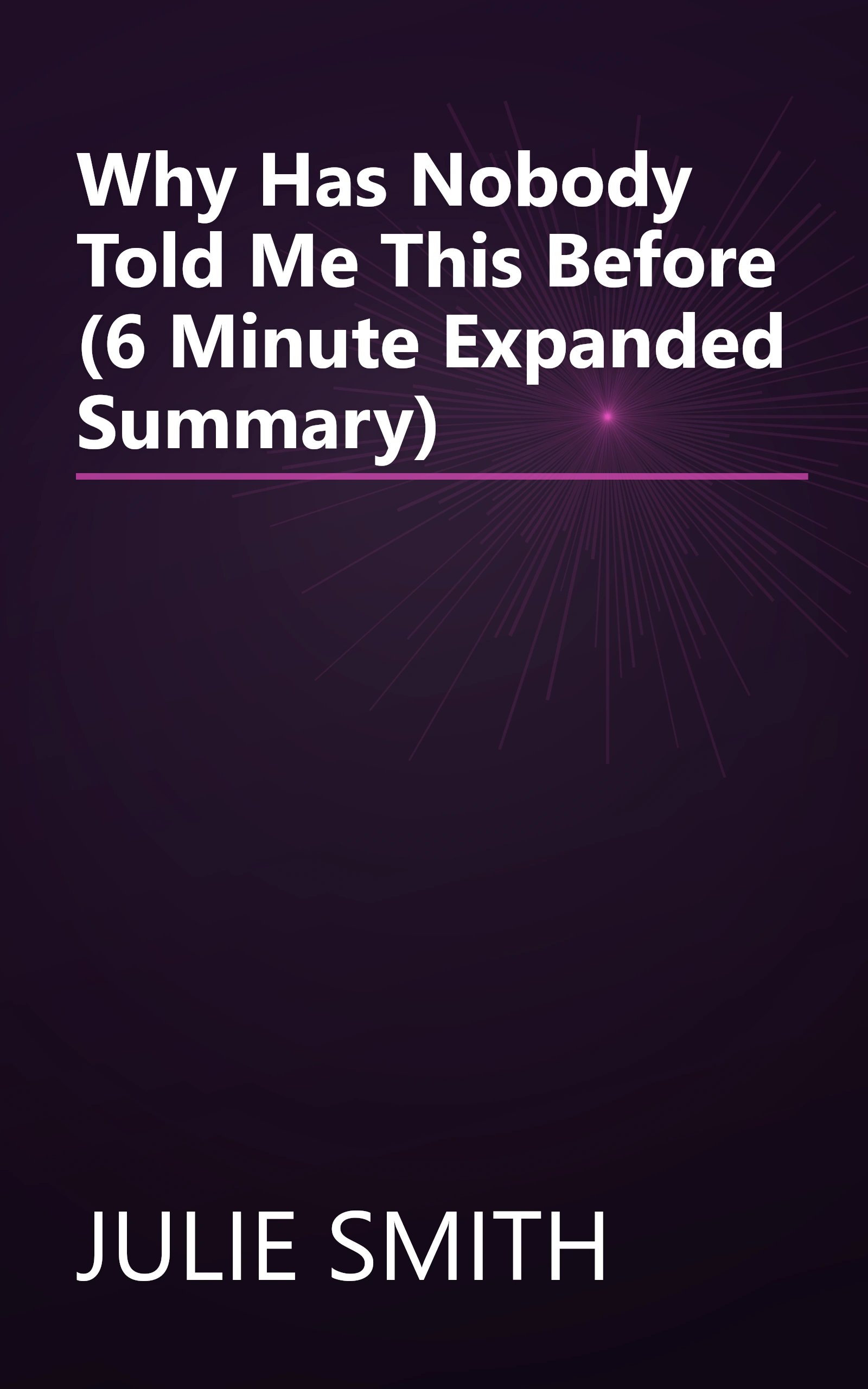 Why Has Nobody Told Me This Before  (6 Minute   Expanded Summary) book cover