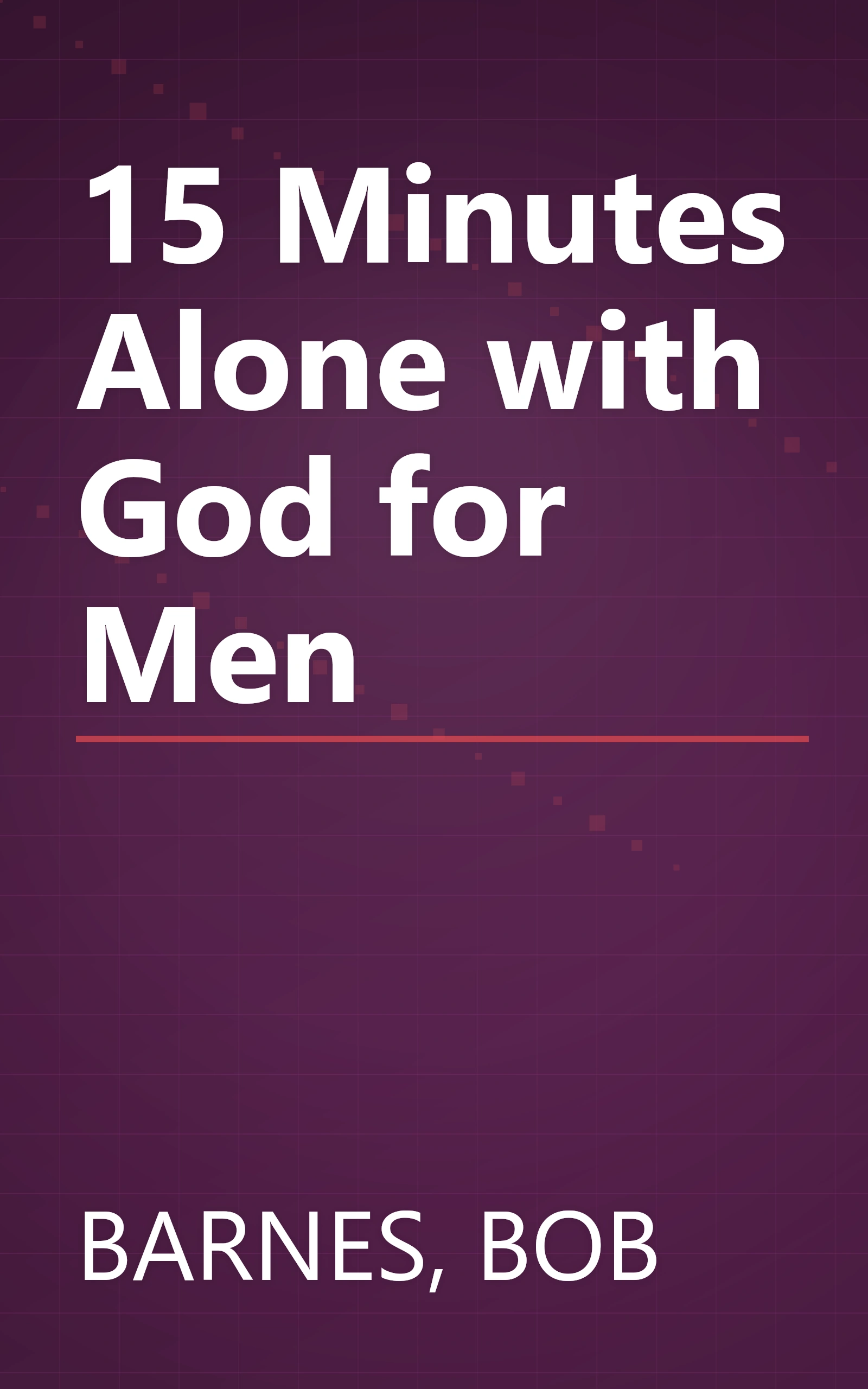 15 Minutes Alone with God for Men book cover