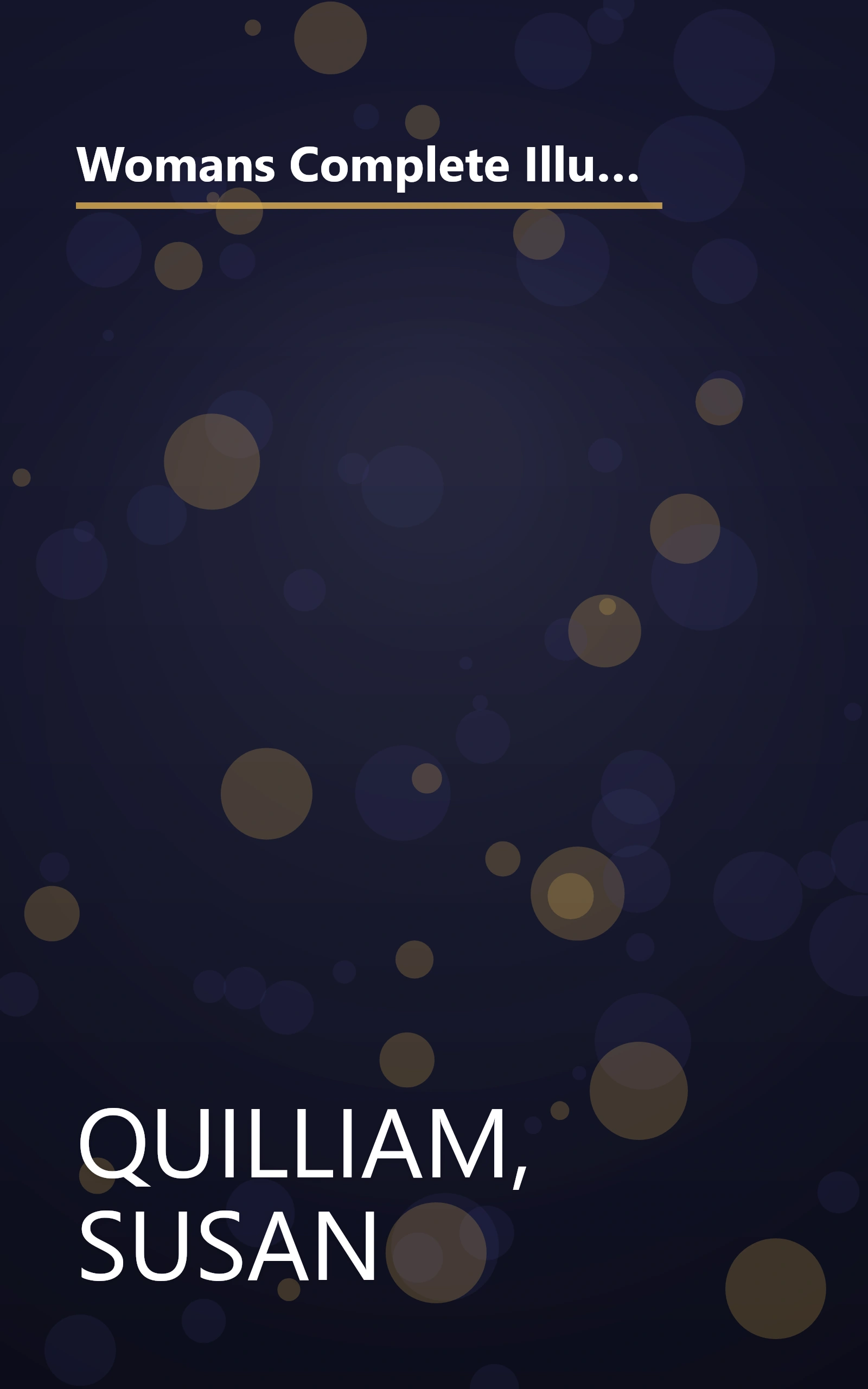 Womans Complete Illustrated Guide to Sex: A Comprehensive Guide to Sexuality from a Feminine Point of View book cover