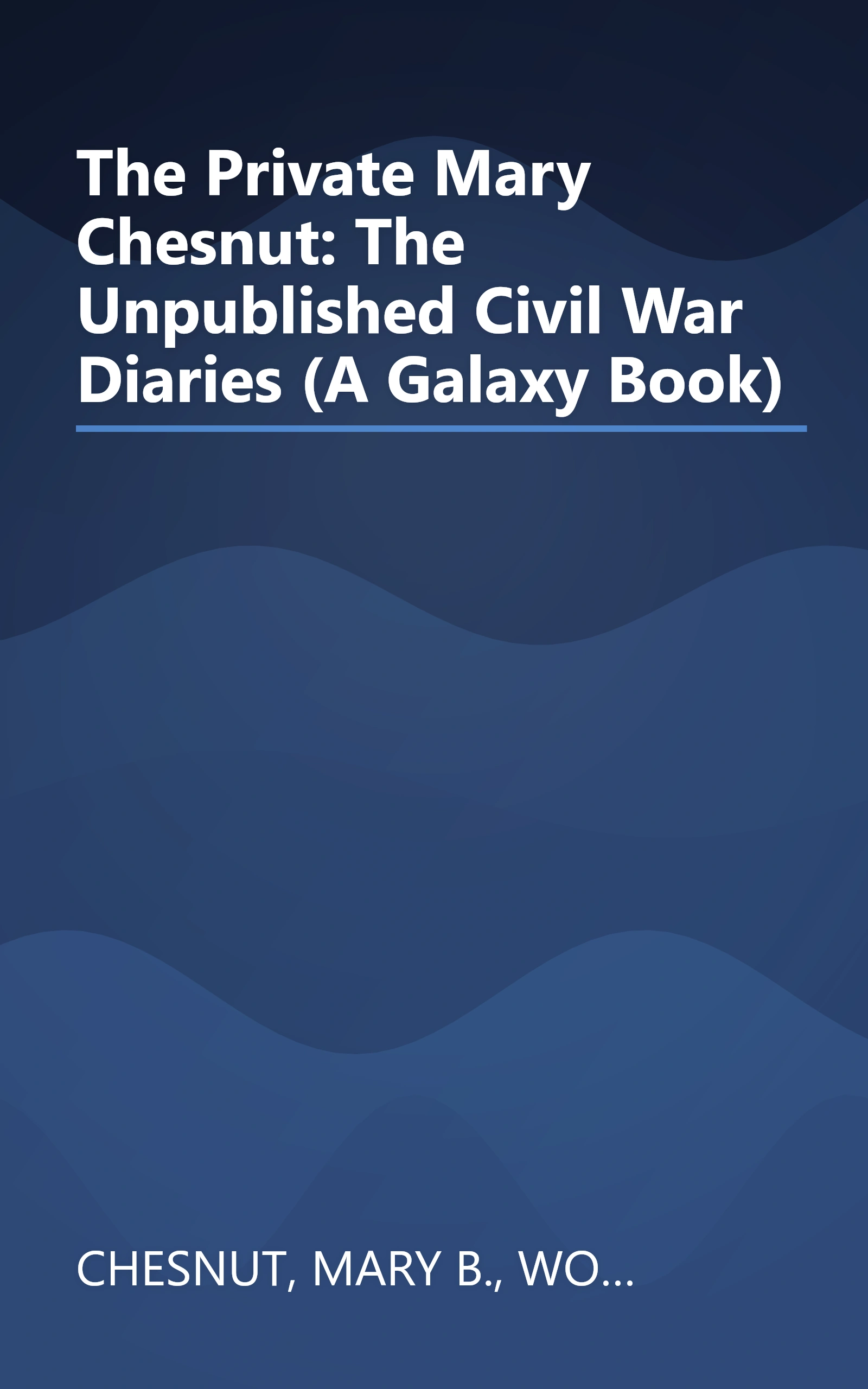 The Private Mary Chesnut: The Unpublished Civil War Diaries (A Galaxy Book) book cover