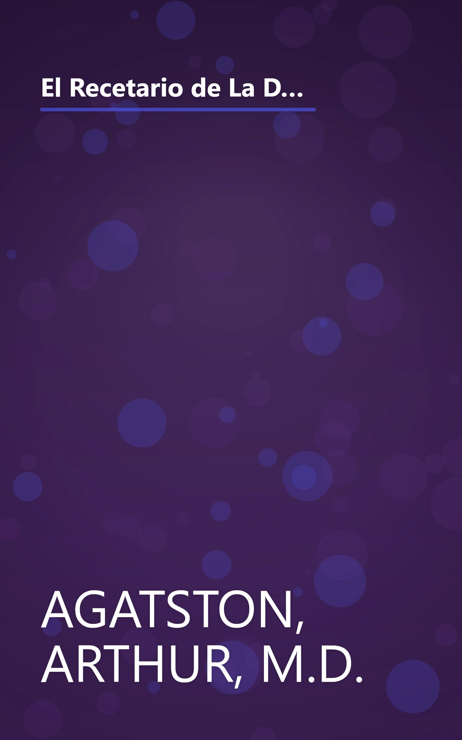 El Recetario de La Dieta South Beach: More than 200 Delicious Recipes That Fit the Nation's Top Diet (The South Beach Diet) (Spanish Edition) book cover