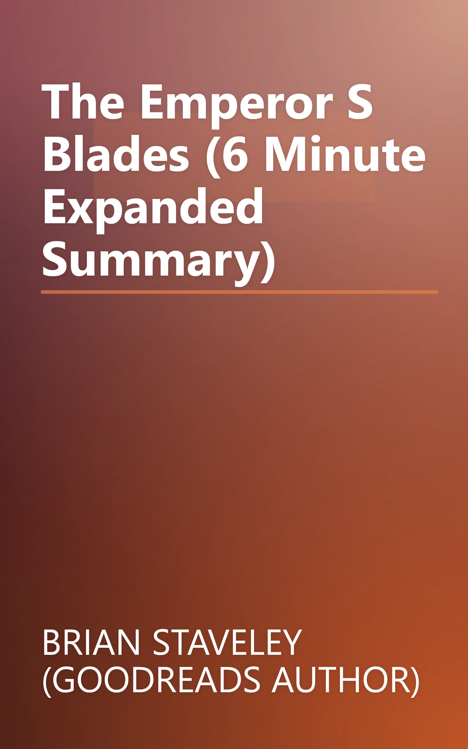 The Emperor S Blades (6 Minute   Expanded Summary) book cover