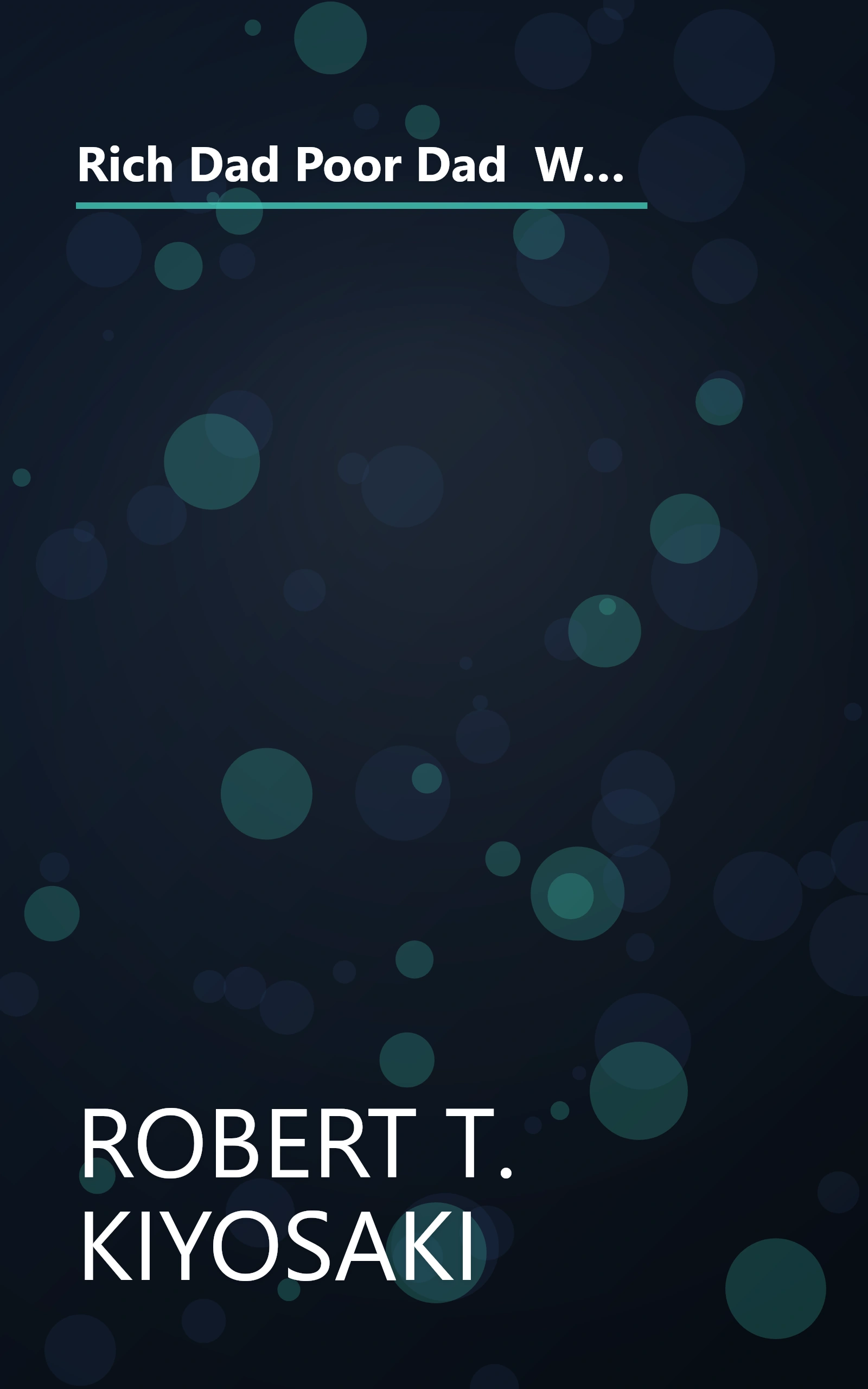 Rich Dad Poor Dad  What The Rich Teach Their Kids About Money That The Poor And Middle Class Do Not  (6 Minute   Expanded Summary) book cover