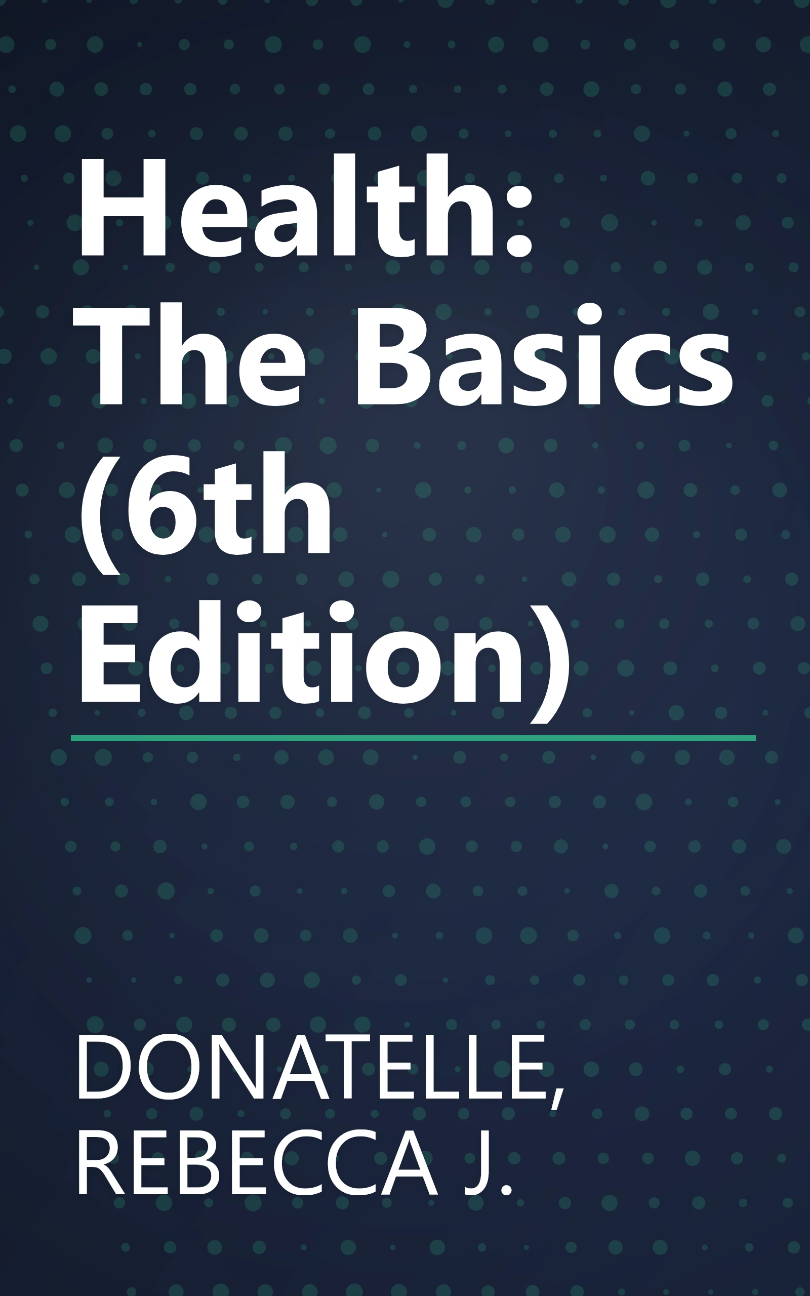 Health: The Basics (6th Edition) book cover