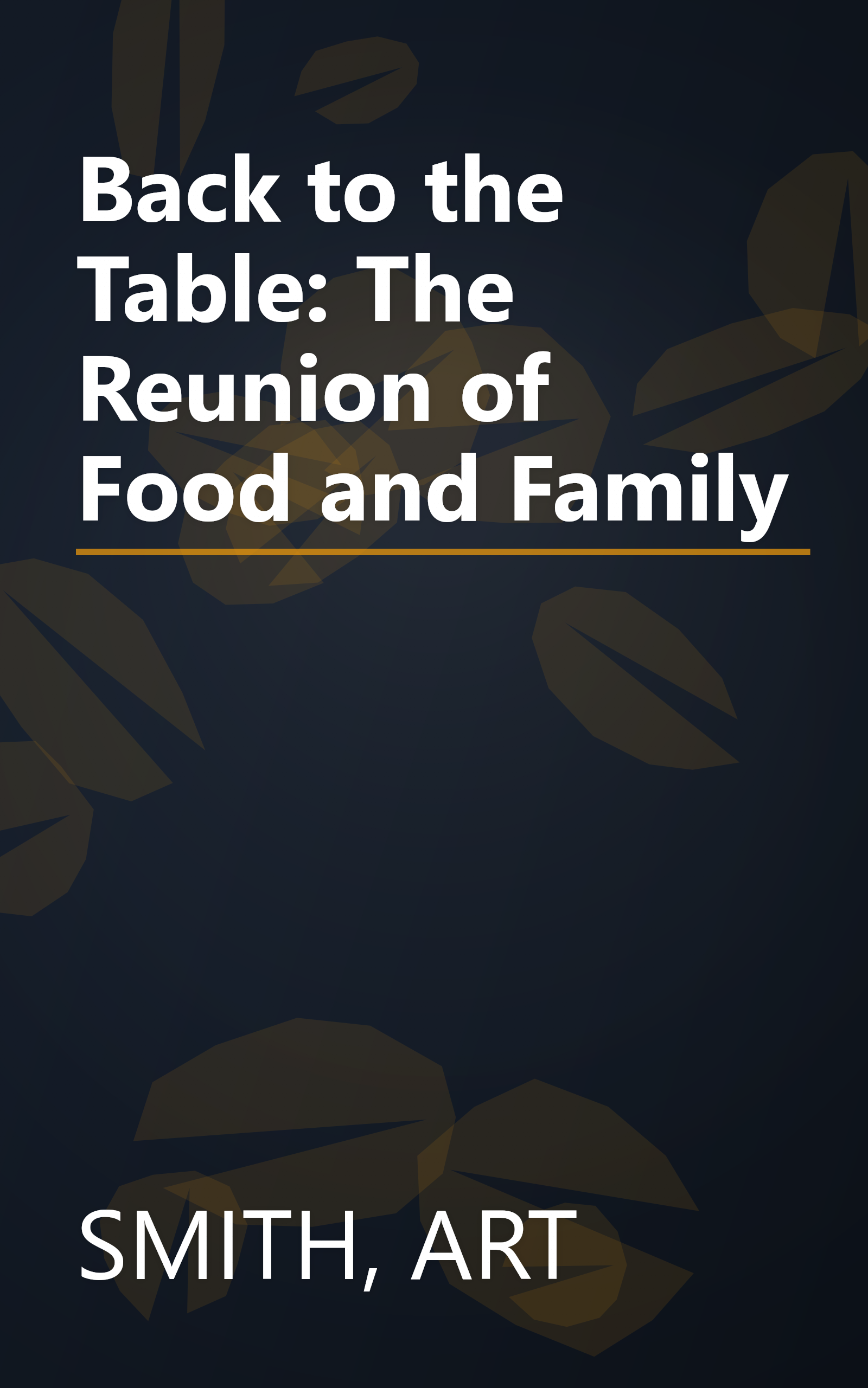 Back to the Table: The Reunion of Food and Family book cover