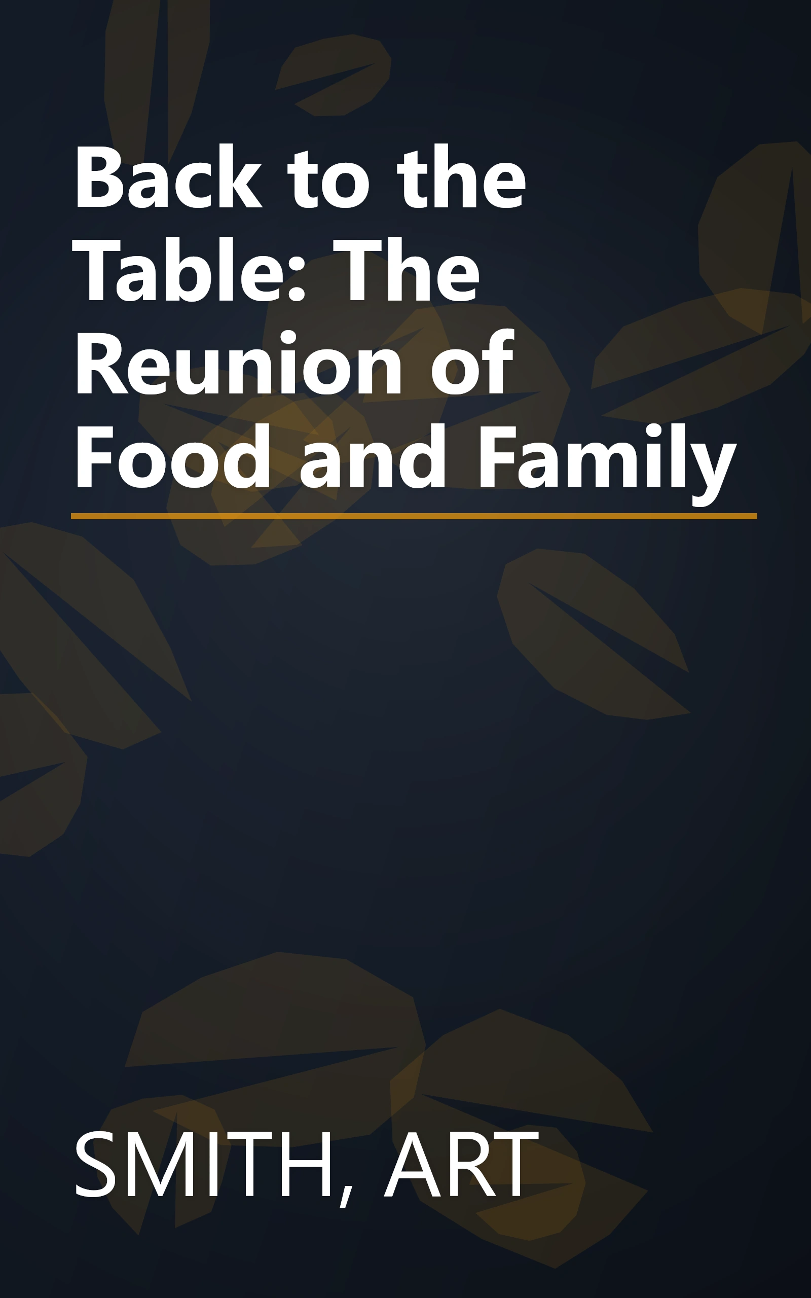 Back to the Table: The Reunion of Food and Family book cover