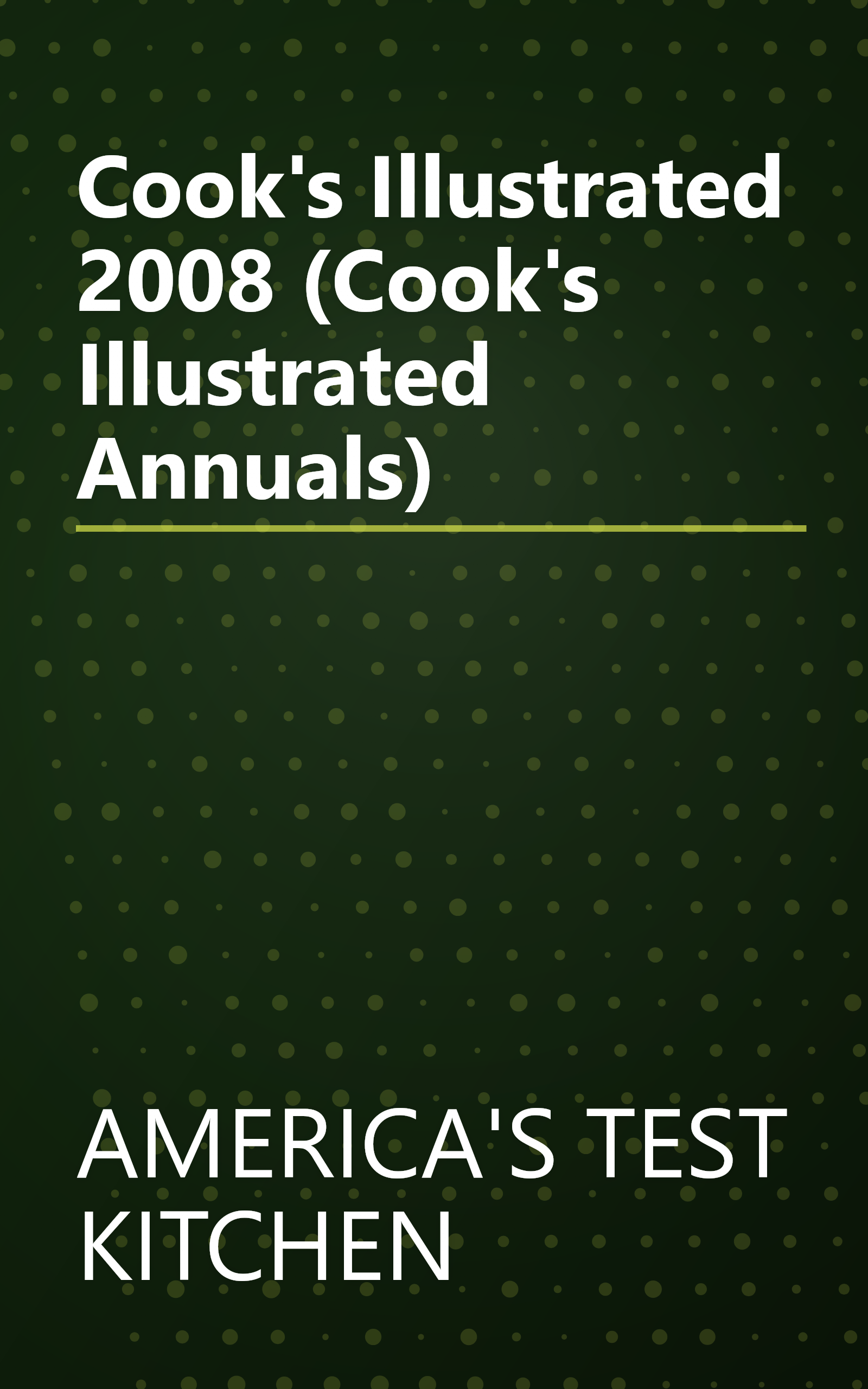 Cook's Illustrated 2008 (Cook's Illustrated Annuals) book cover