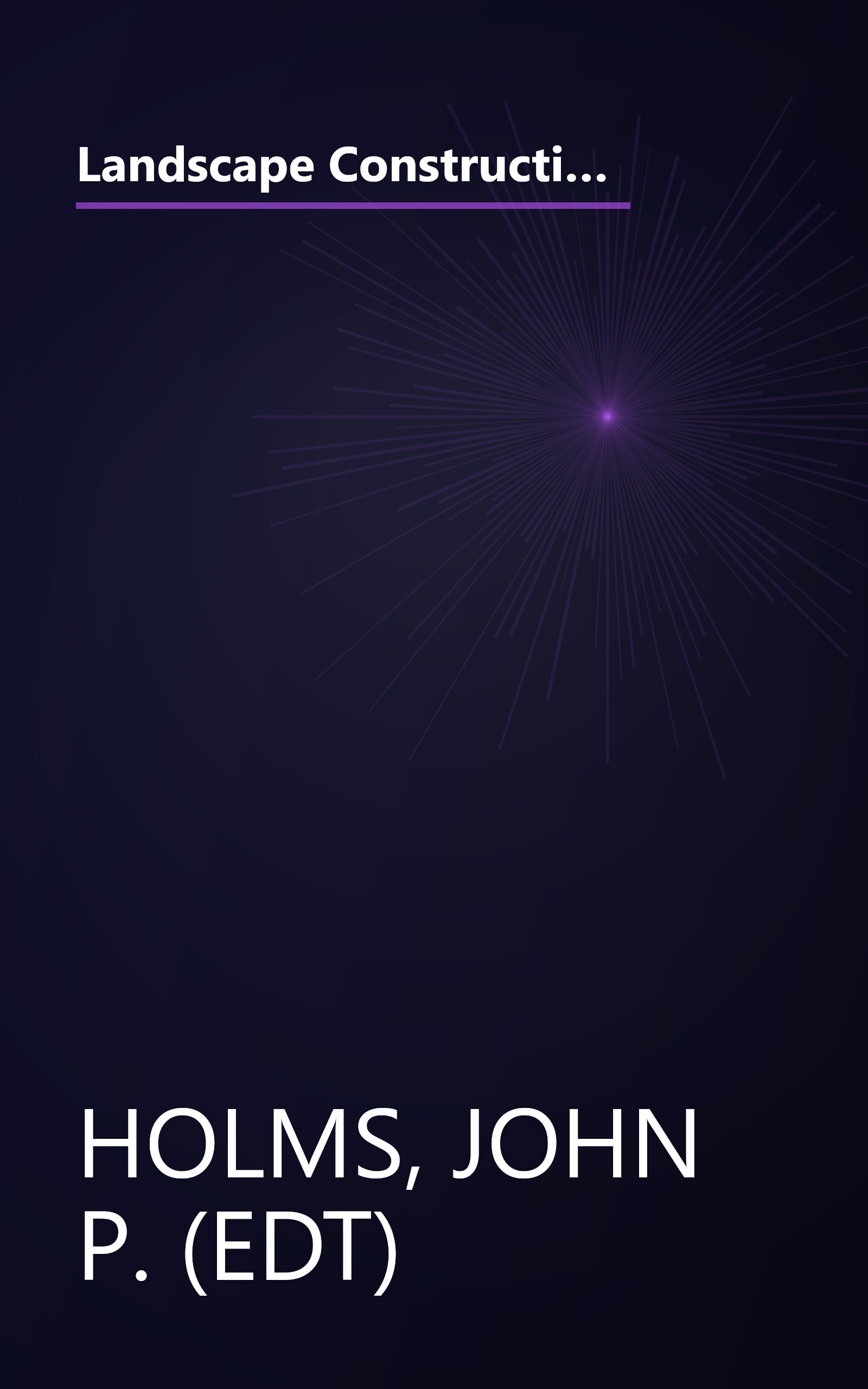 Landscape Construction 1-2-3: Build the Framework for a Perfect Landscape with Fences, Walls, and More (Expert Advice from the Home Depot) book cover