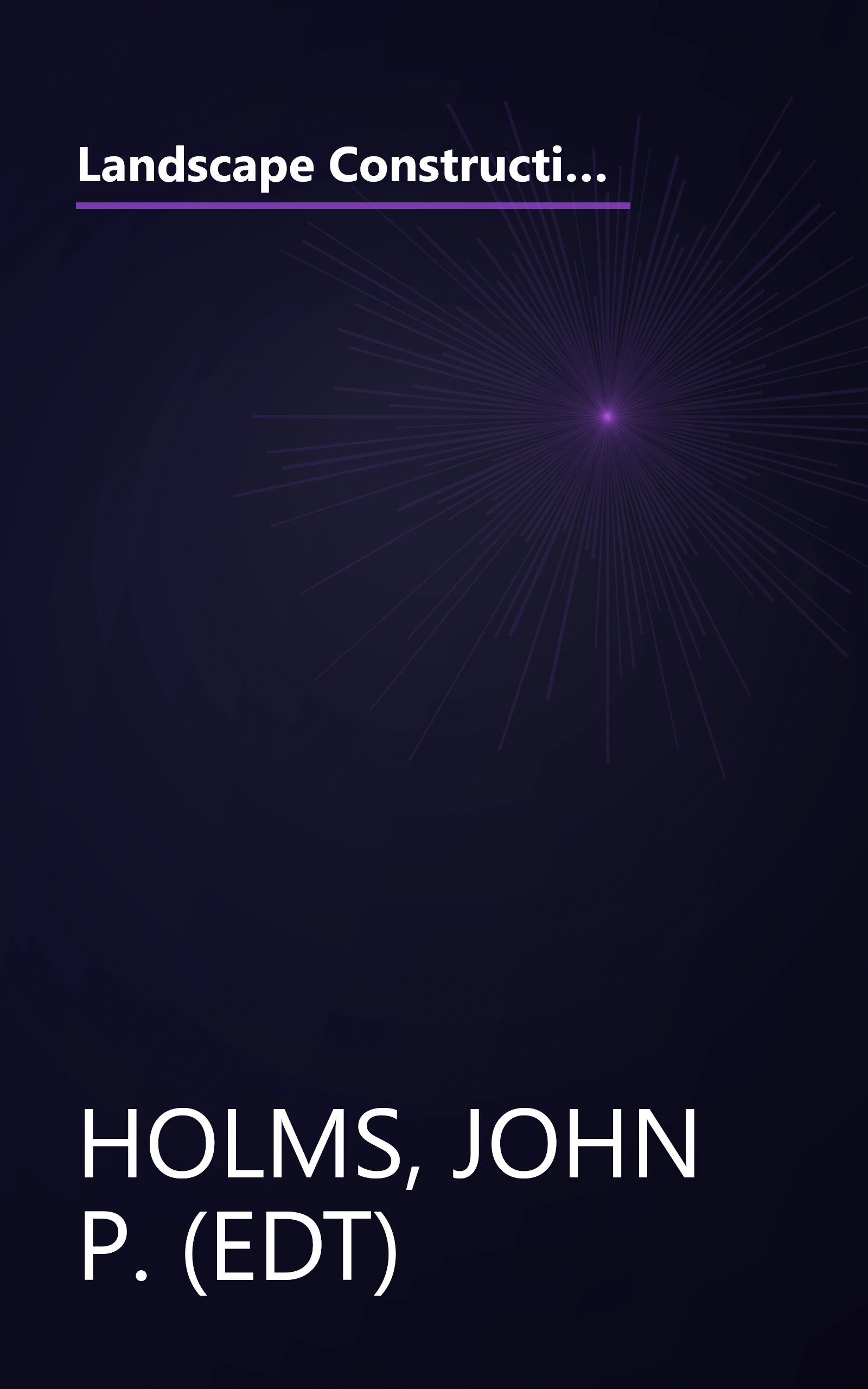 Landscape Construction 1-2-3: Build the Framework for a Perfect Landscape with Fences, Walls, and More (Expert Advice from the Home Depot) book cover