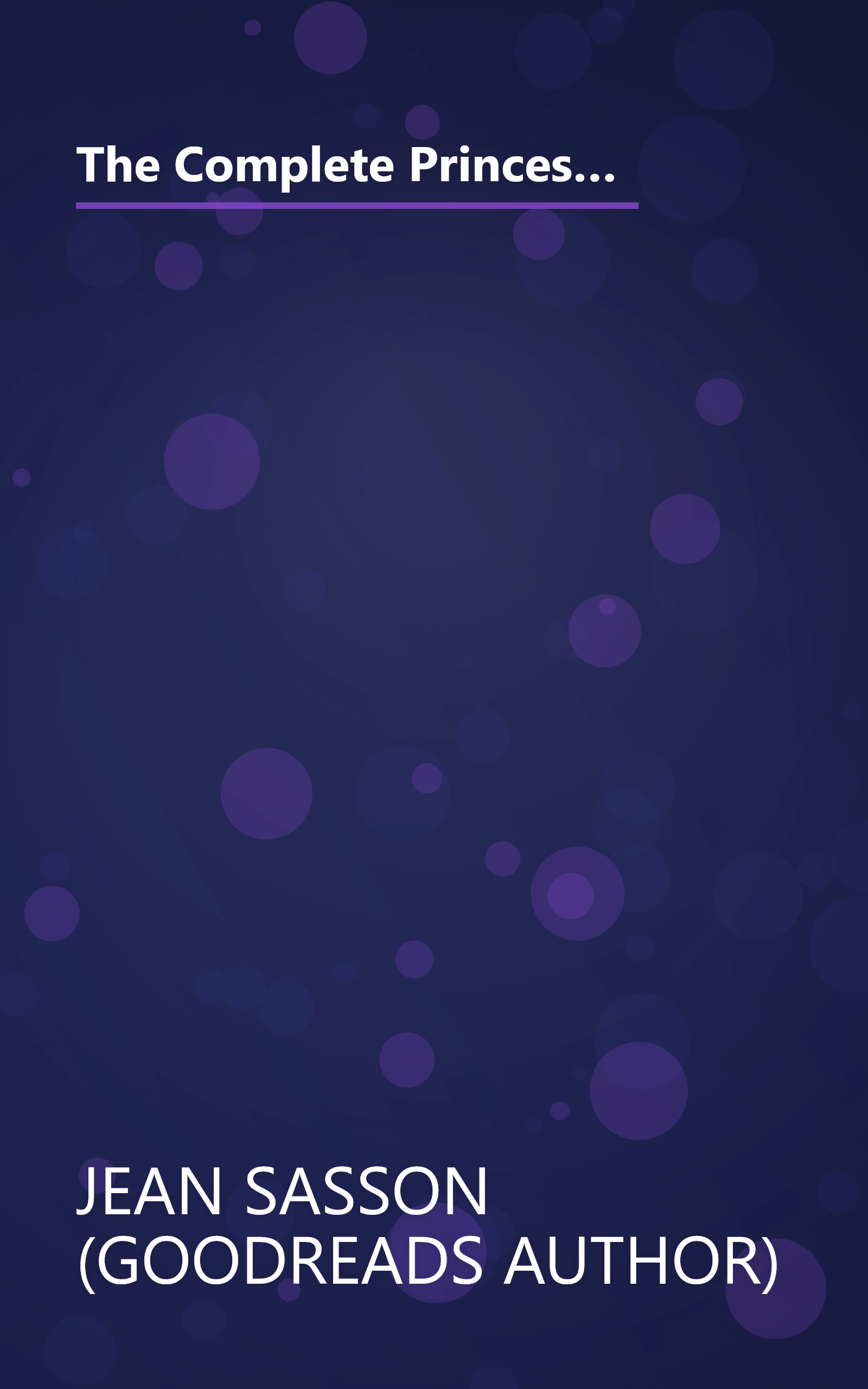 The Complete Princess Trilogy  Princess  Princess Sultana S Daughters  And Princess Sultana S Circle (10 Minute   Deep Dive Summary) book cover