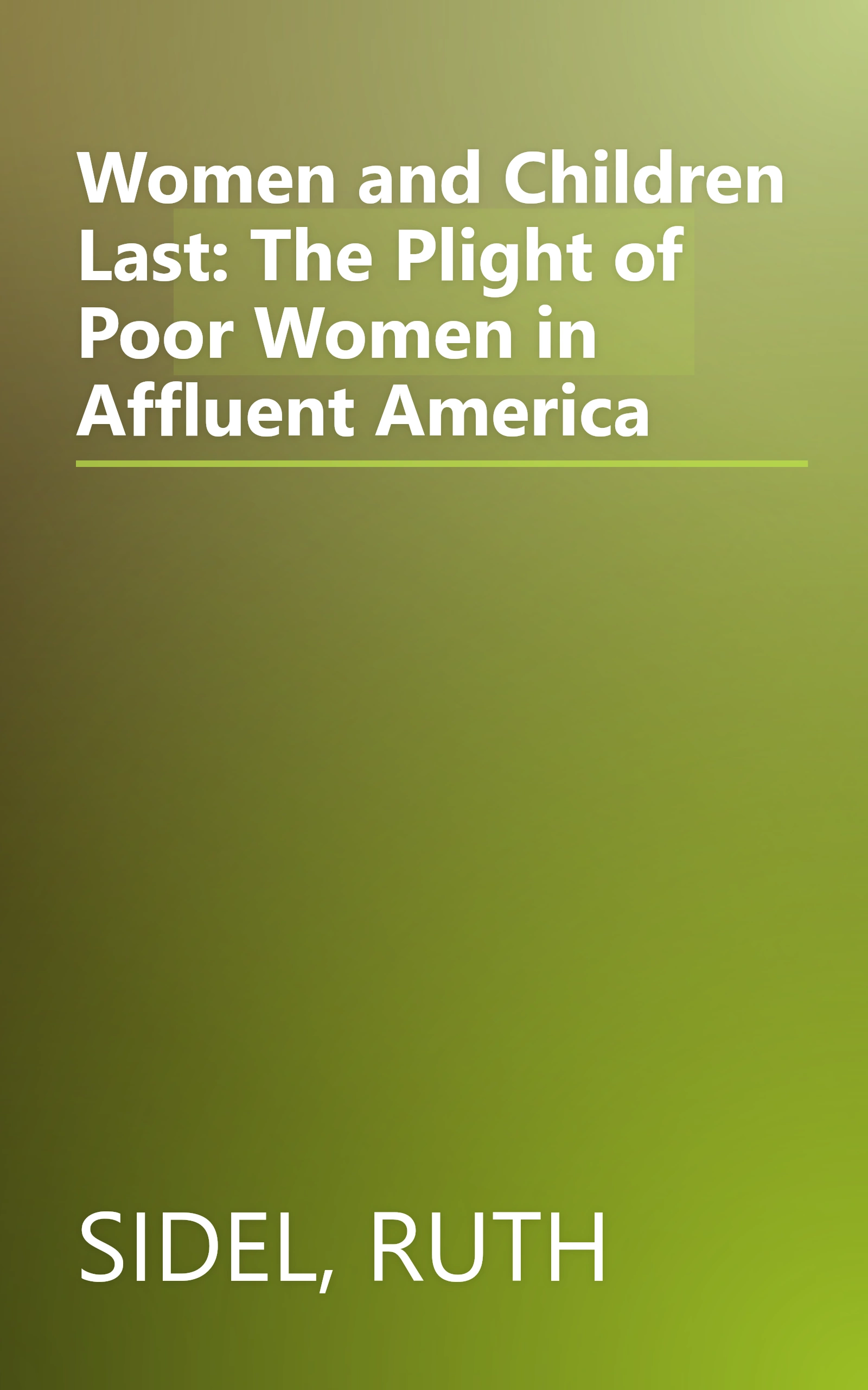 Women and Children Last: The Plight of Poor Women in Affluent America book cover