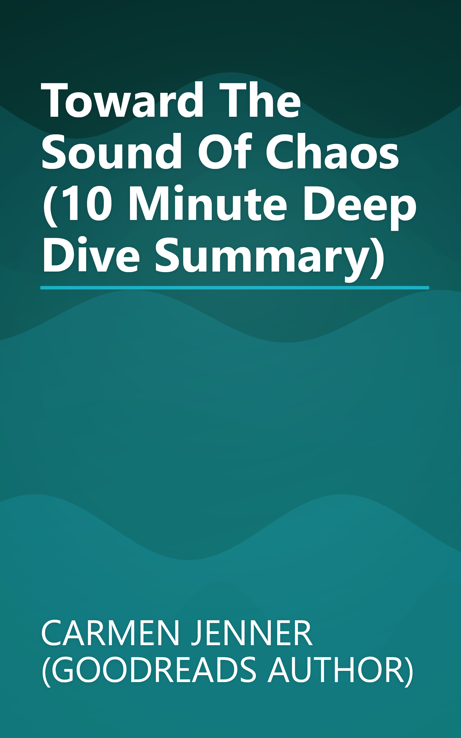 Toward The Sound Of Chaos (10 Minute   Deep Dive Summary) book cover