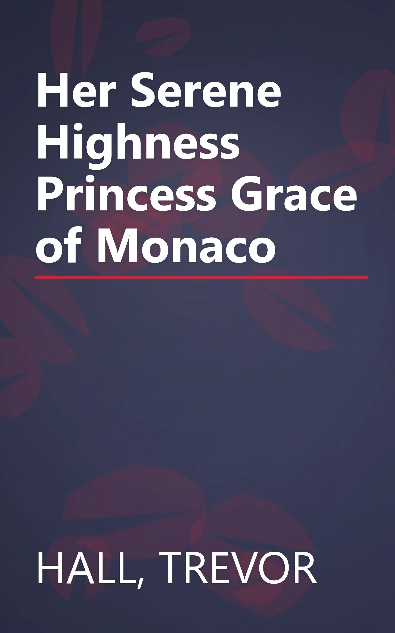 Her Serene Highness Princess Grace of Monaco book cover