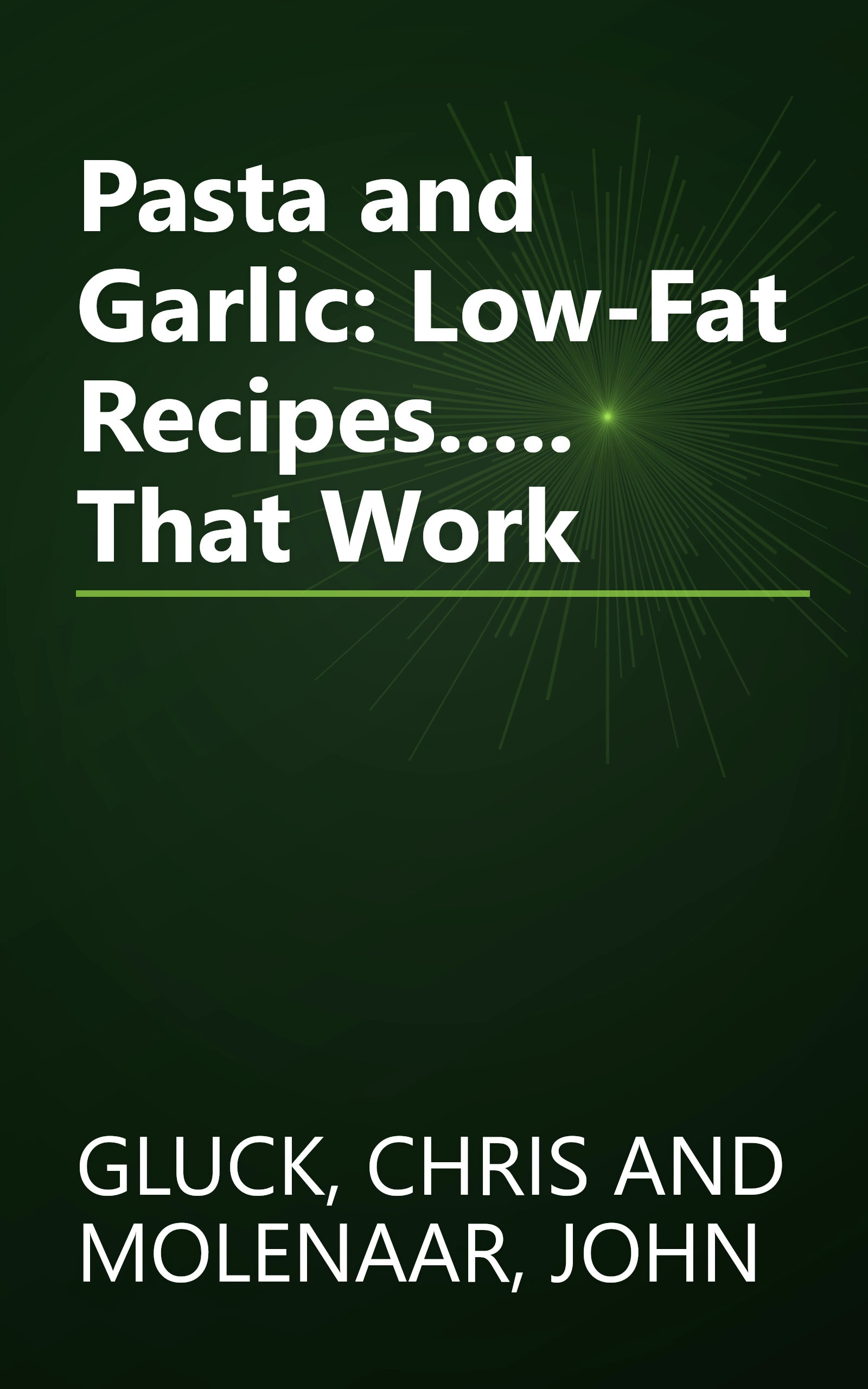 Pasta and Garlic: Low-Fat Recipes..... That Work book cover