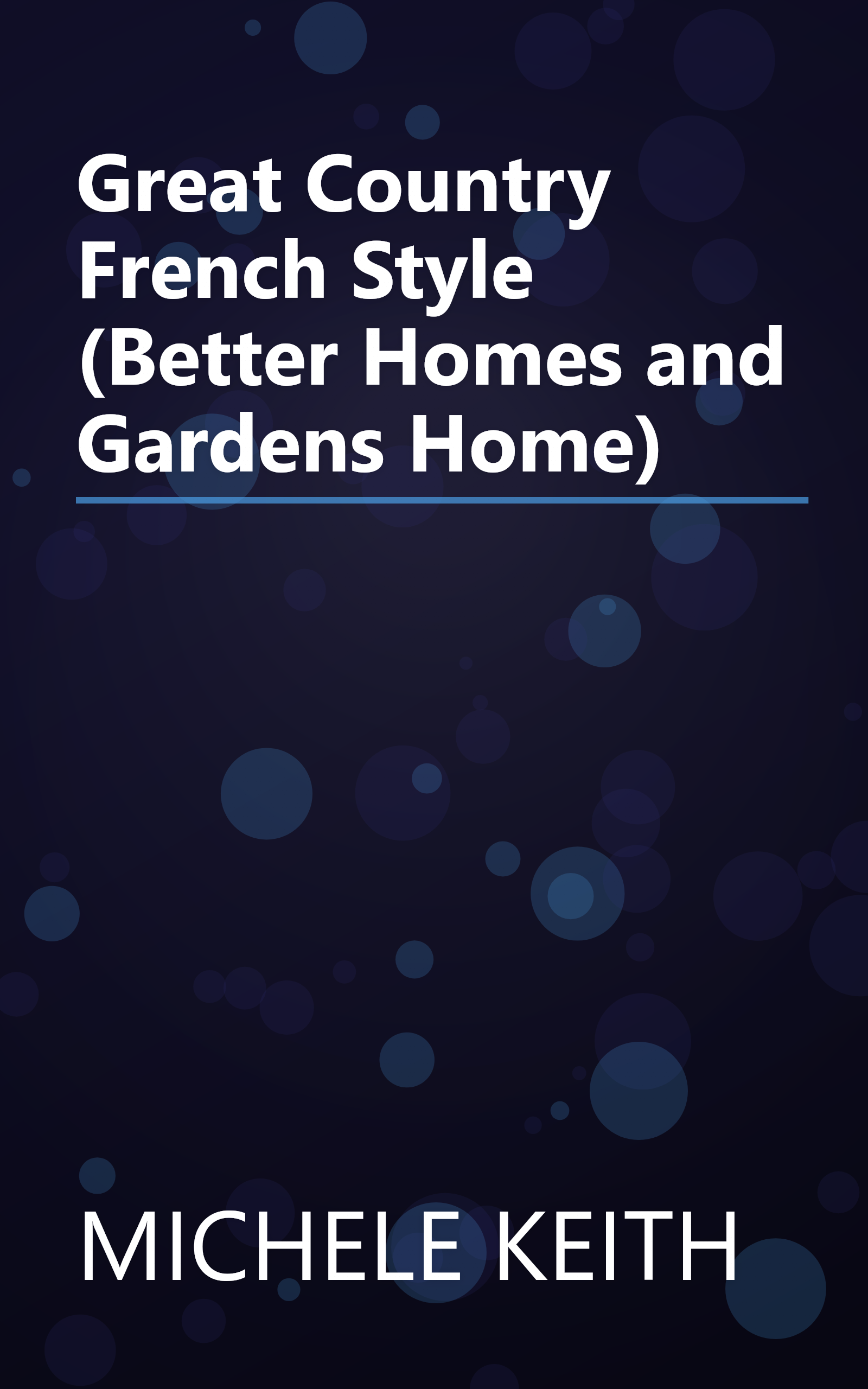 Great Country French Style (Better Homes and Gardens Home) book cover