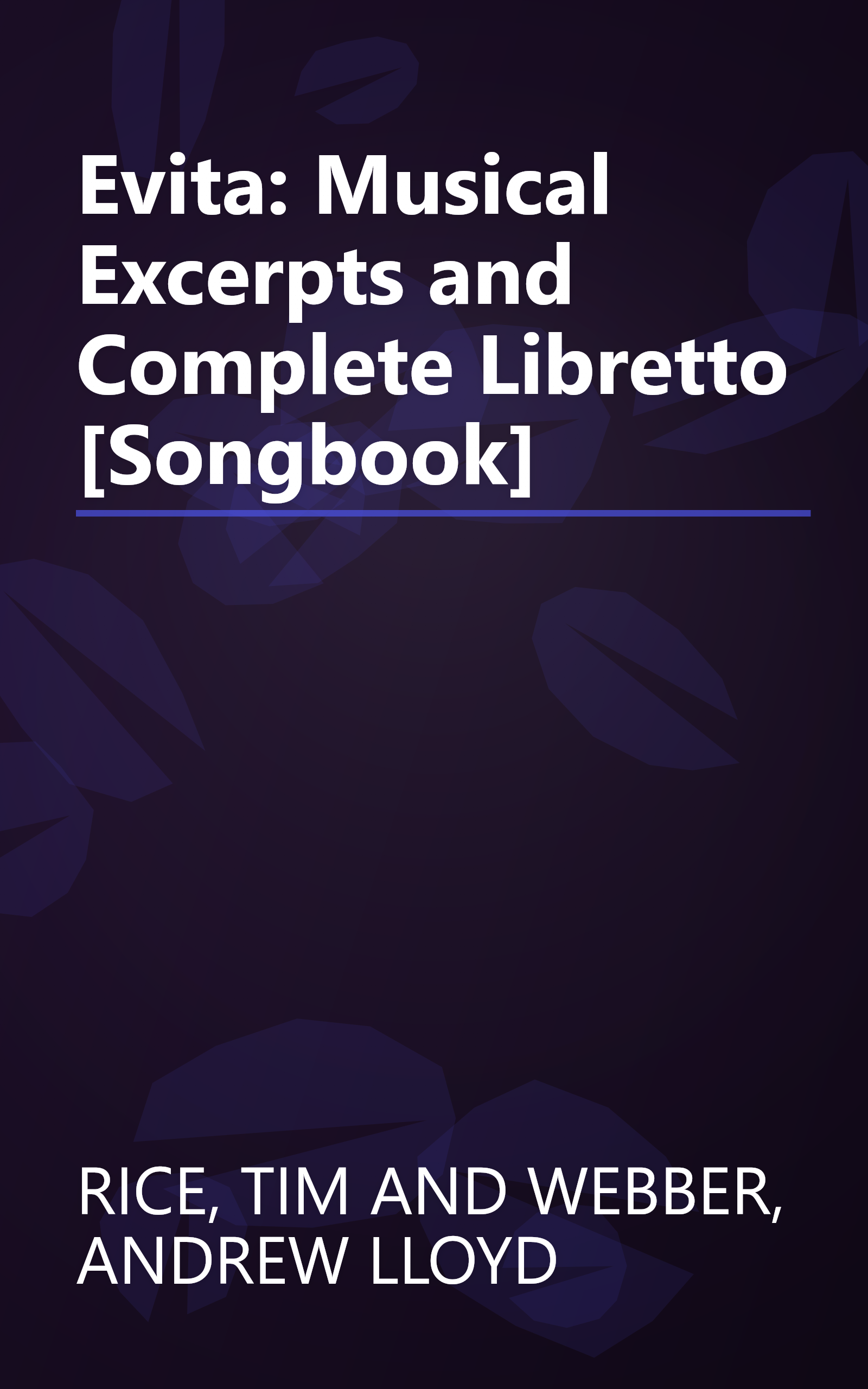 Evita: Musical Excerpts and Complete Libretto [Songbook] book cover