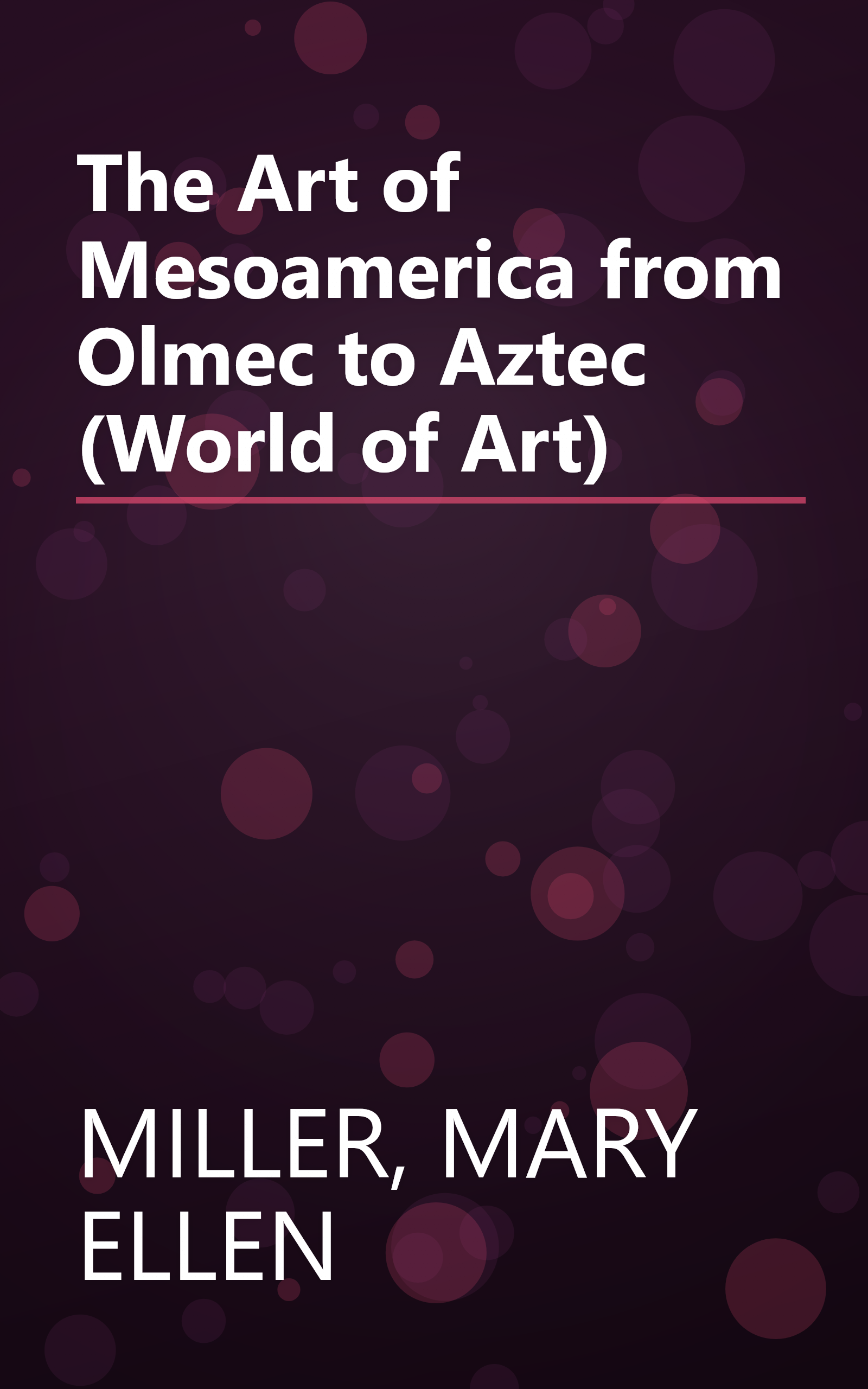 The Art of Mesoamerica from Olmec to Aztec (World of Art) book cover