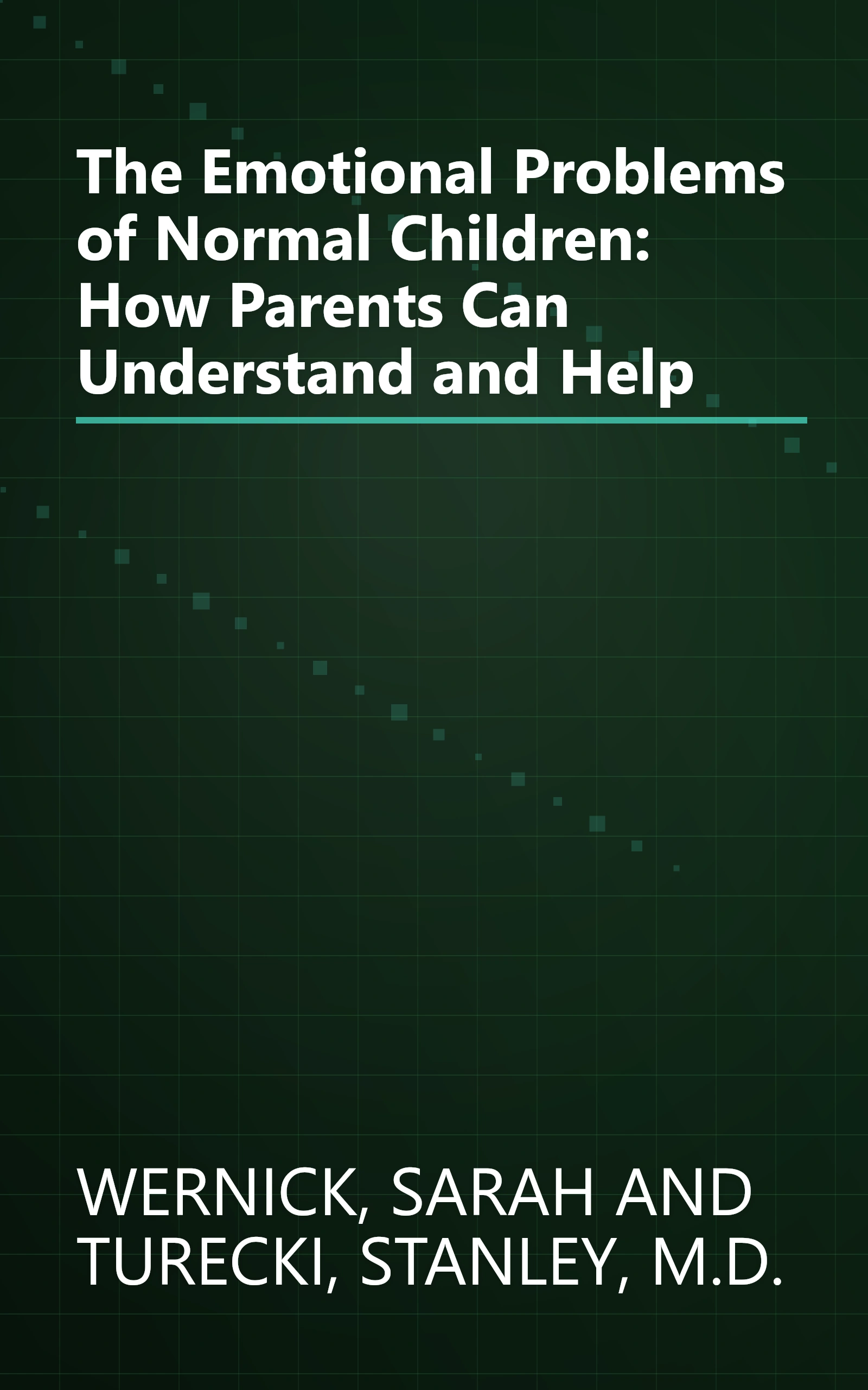 The Emotional Problems of Normal Children: How Parents Can Understand and Help book cover